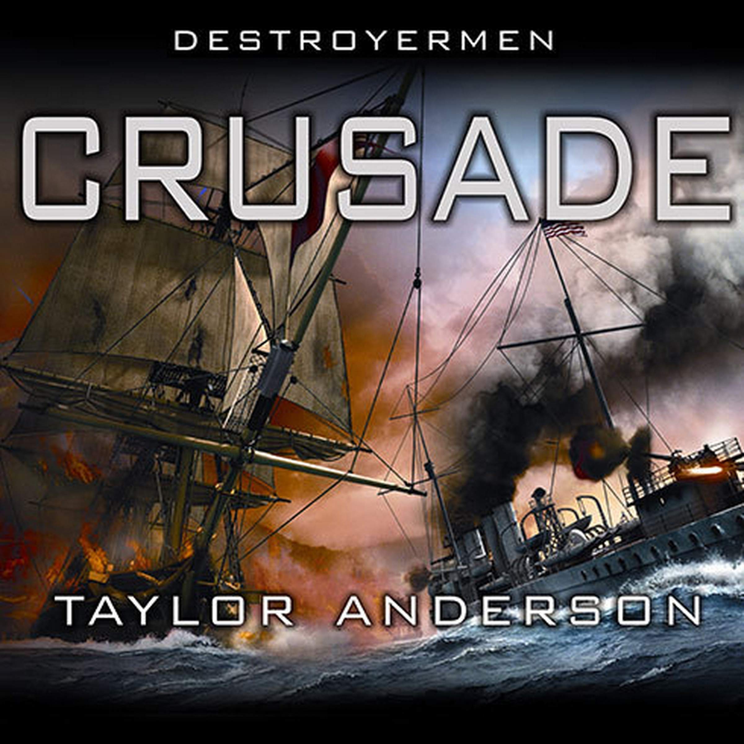 Destroyermen: Crusade (The Destroyermen Series) by Taylor Anderson ...