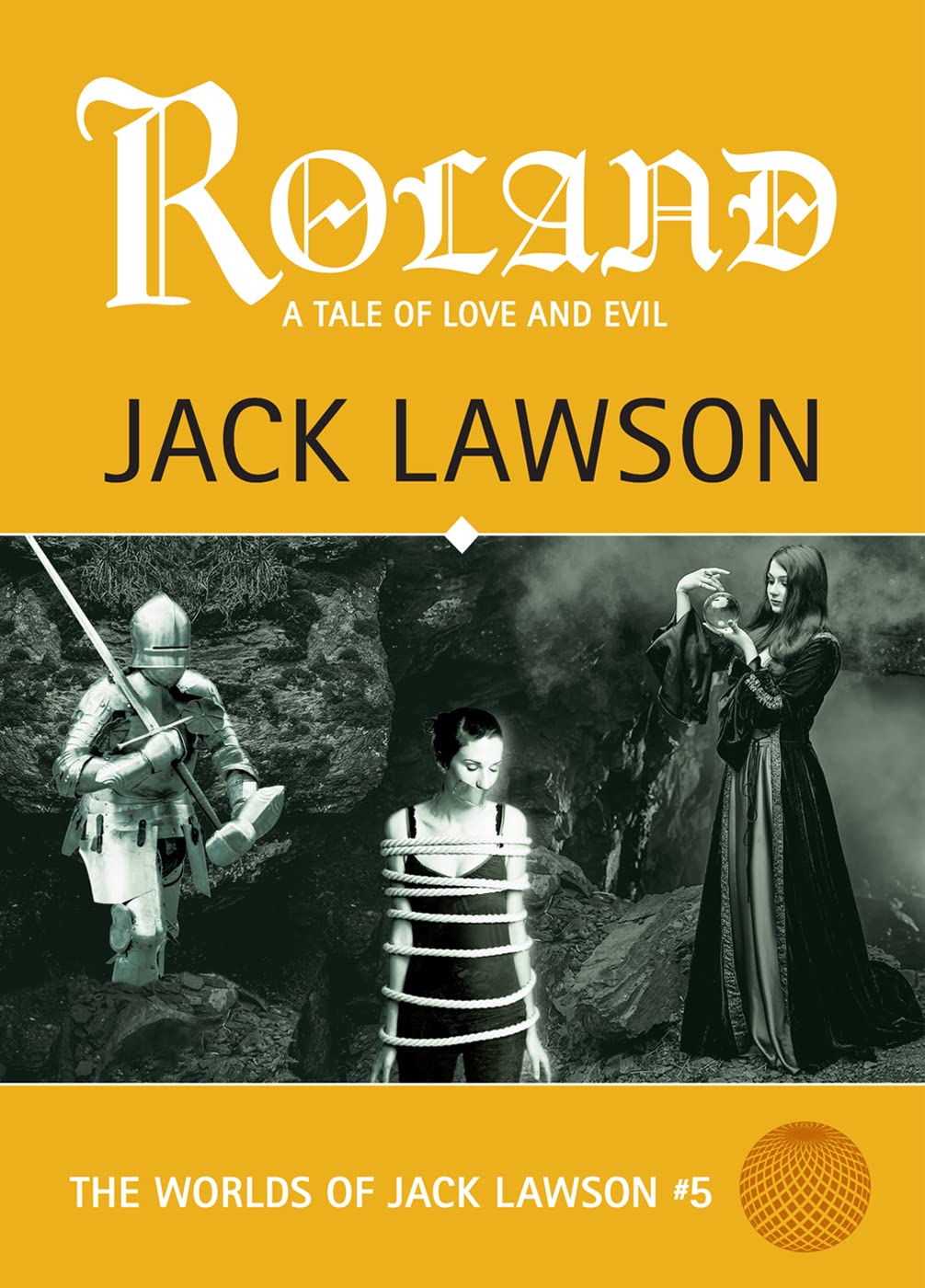 Roland: A Tale of Love and Evil by Jack Lawson | Goodreads