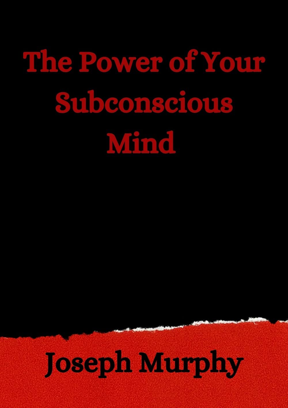 The Power of Your Subconscious Mind (Annotated) by Joseph Murphy ...