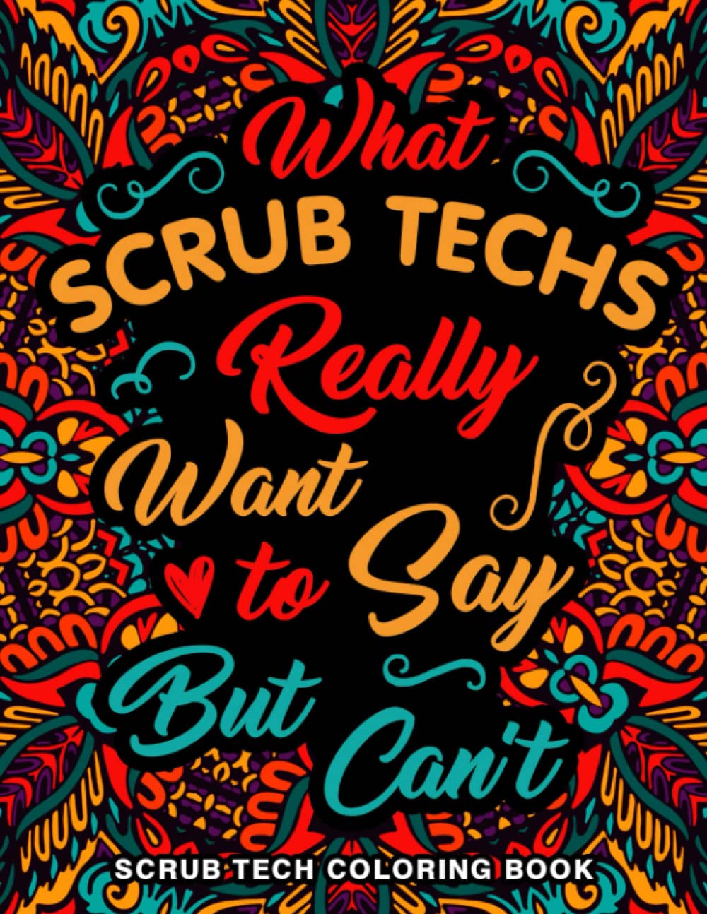 Scrub Tech Coloring Book: A Snarky & Relatable Surgical Tech Gifts ...