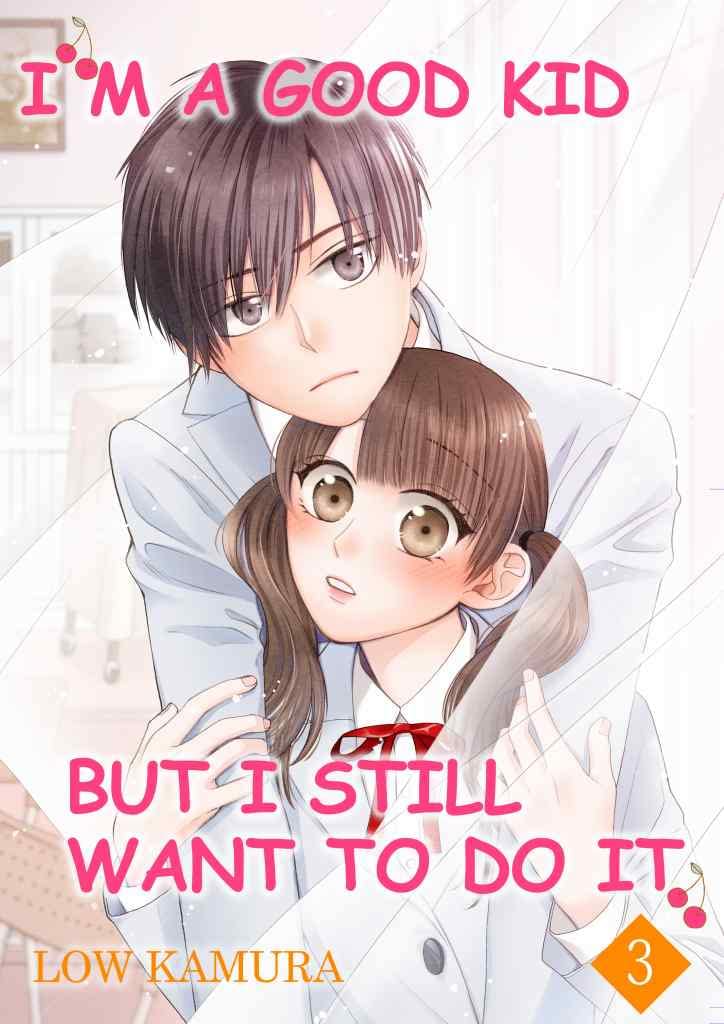 I'm a Good Kid But I Still Want to Do It Vol.03 by Low Kamura | Goodreads