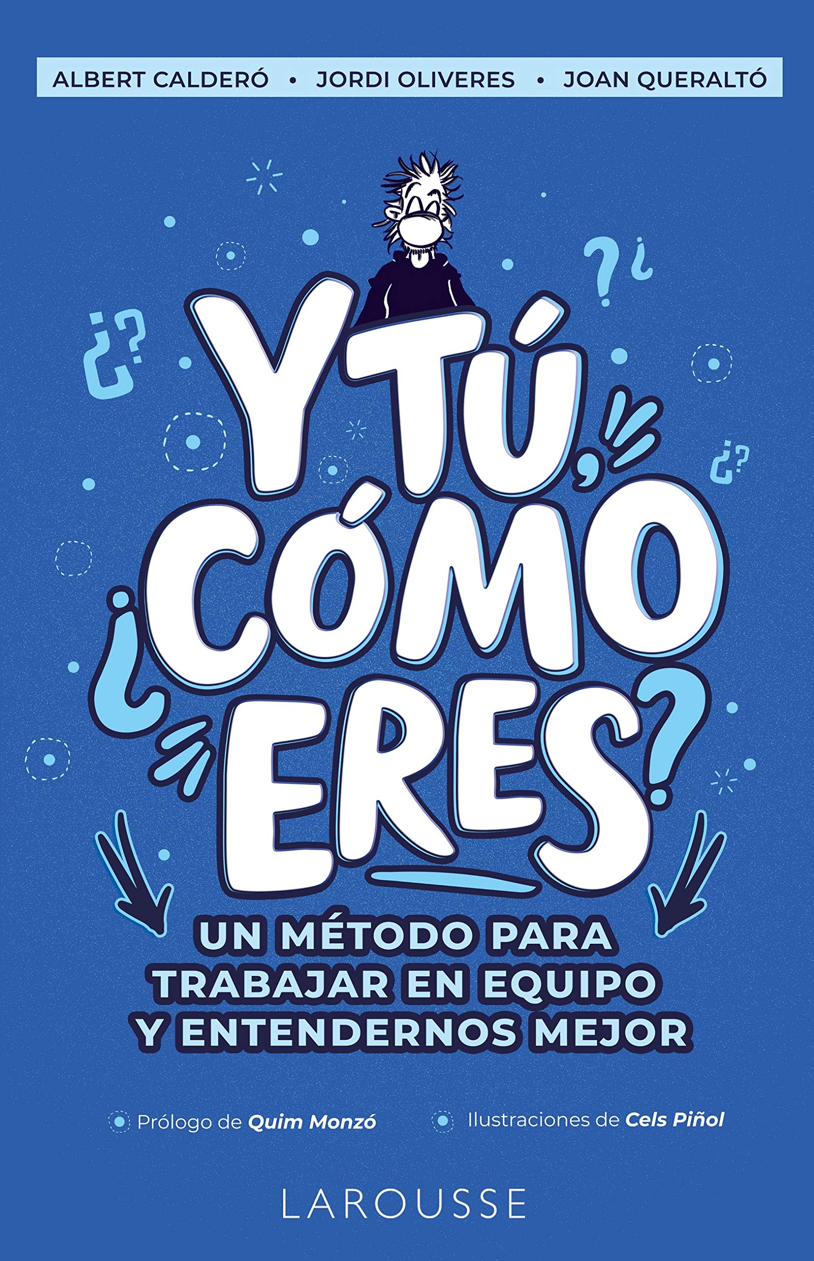 Y tú, ¿cómo eres?: Un método para trabajar en equipo y entendernos ...