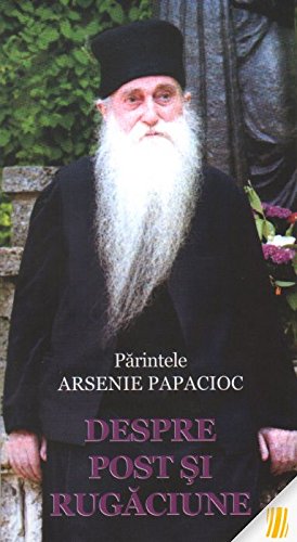 Despre post si rugaciune (Romanian Edition) by Arsenie Papacioc | Goodreads