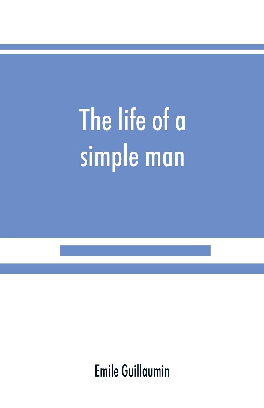 The life of a simple man by Emile Guillaumin | Goodreads