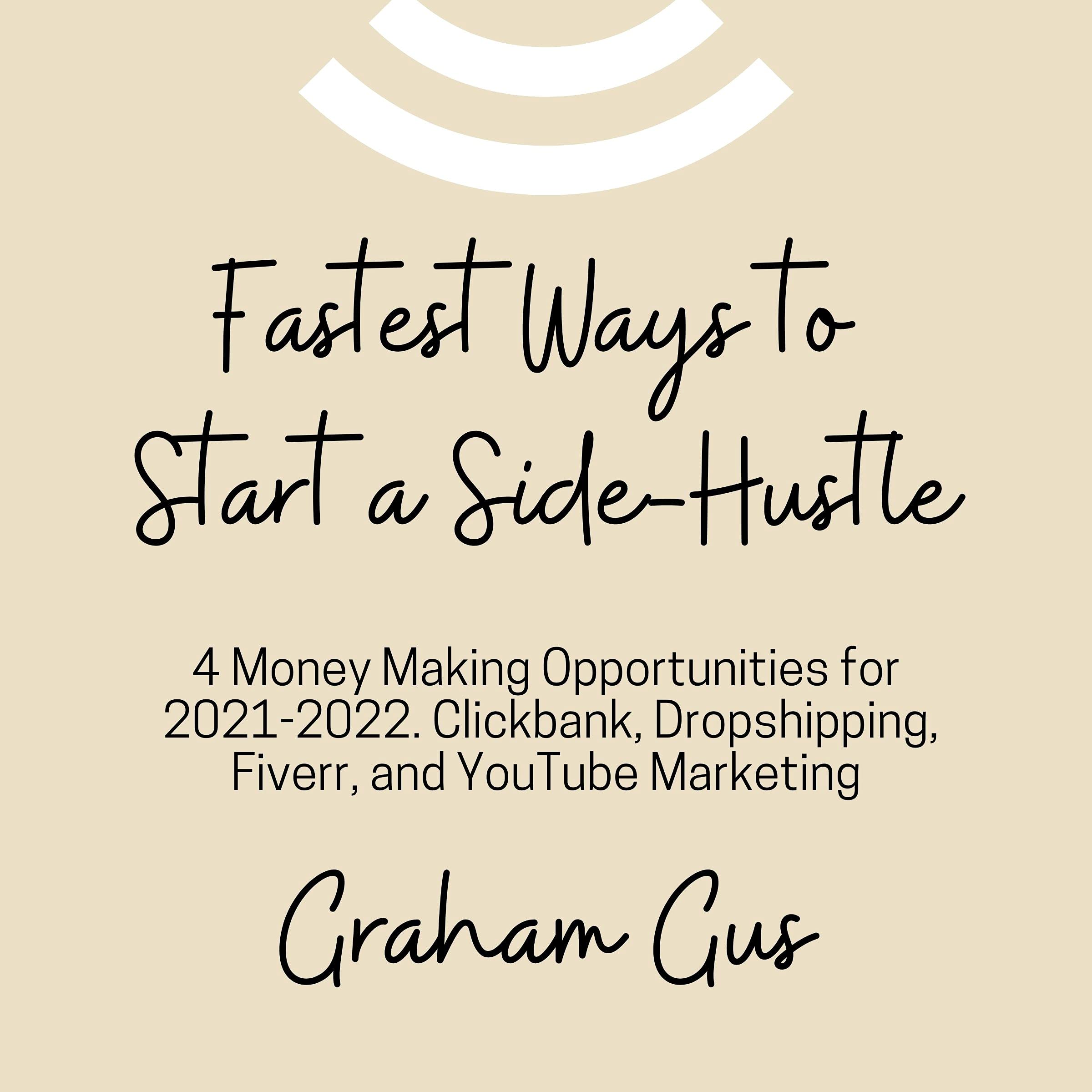 Fastest Ways to Start a Side-Hustle: 4 Money Making Opportunities for ...