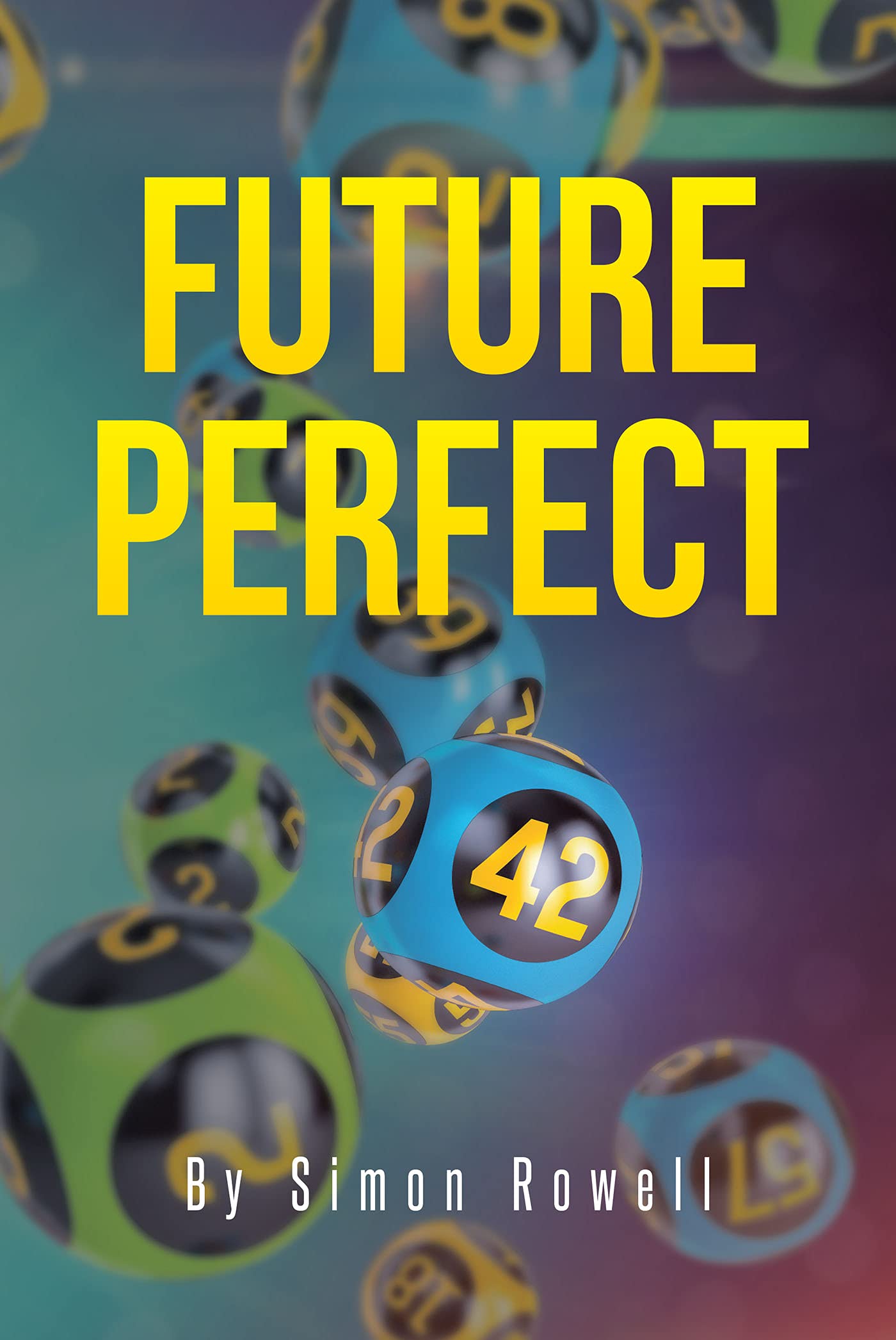 Future Perfect by Simon Rowell | Goodreads