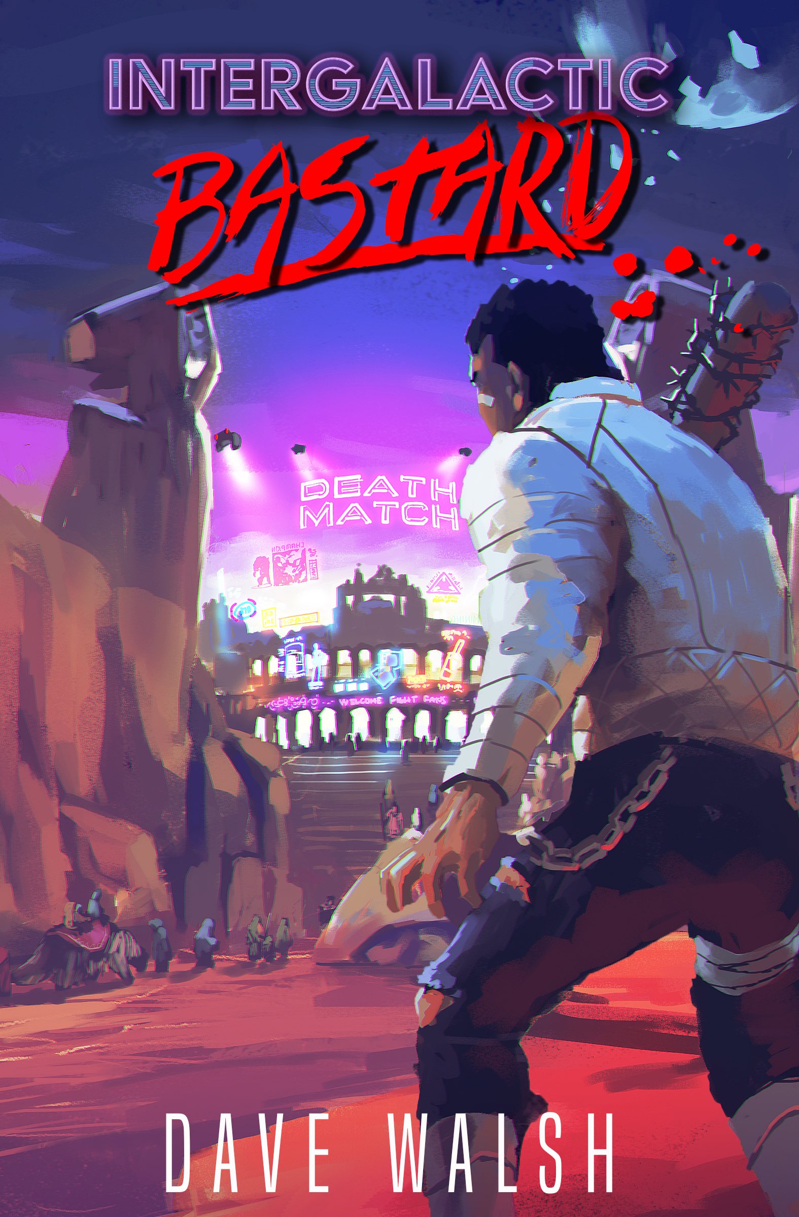 Intergalactic Bastard by Dave Walsh | Goodreads