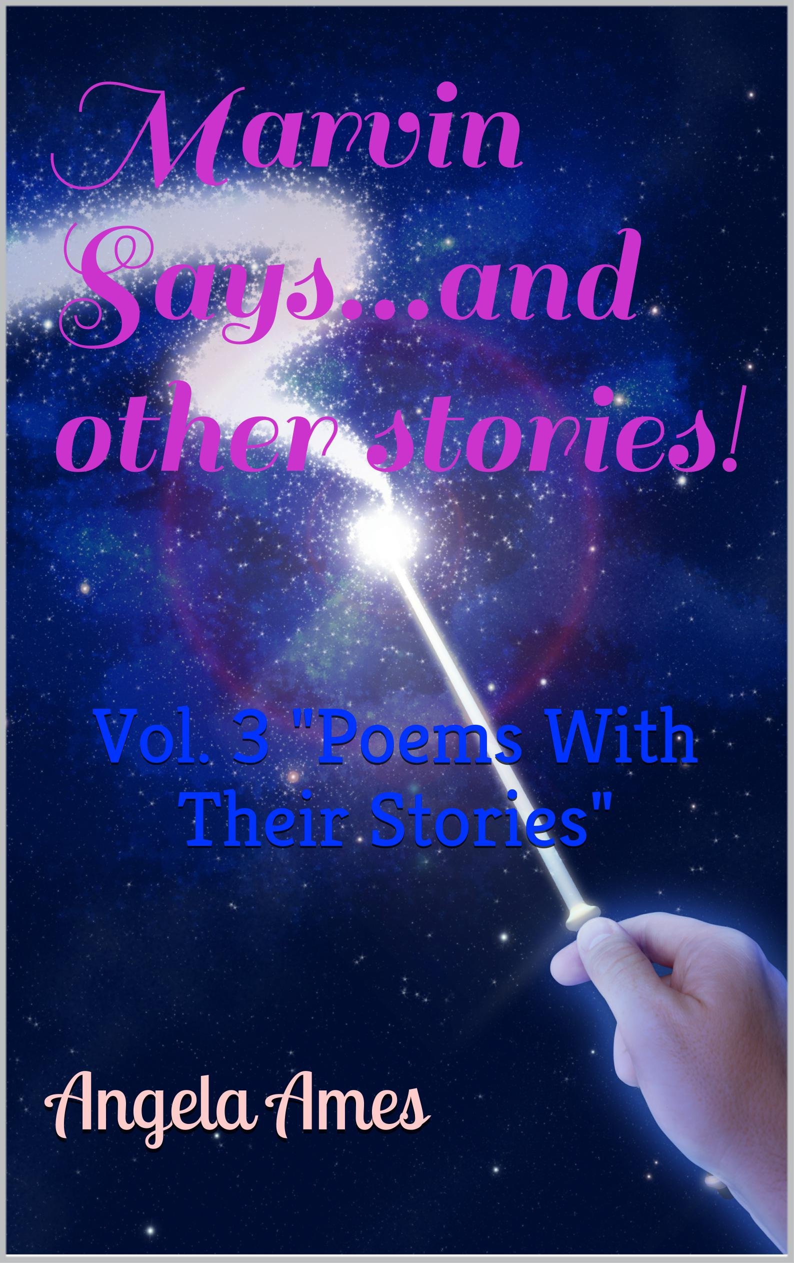 Marvin Says...and other stories! ("Poems with Their Stories" by Angela ...