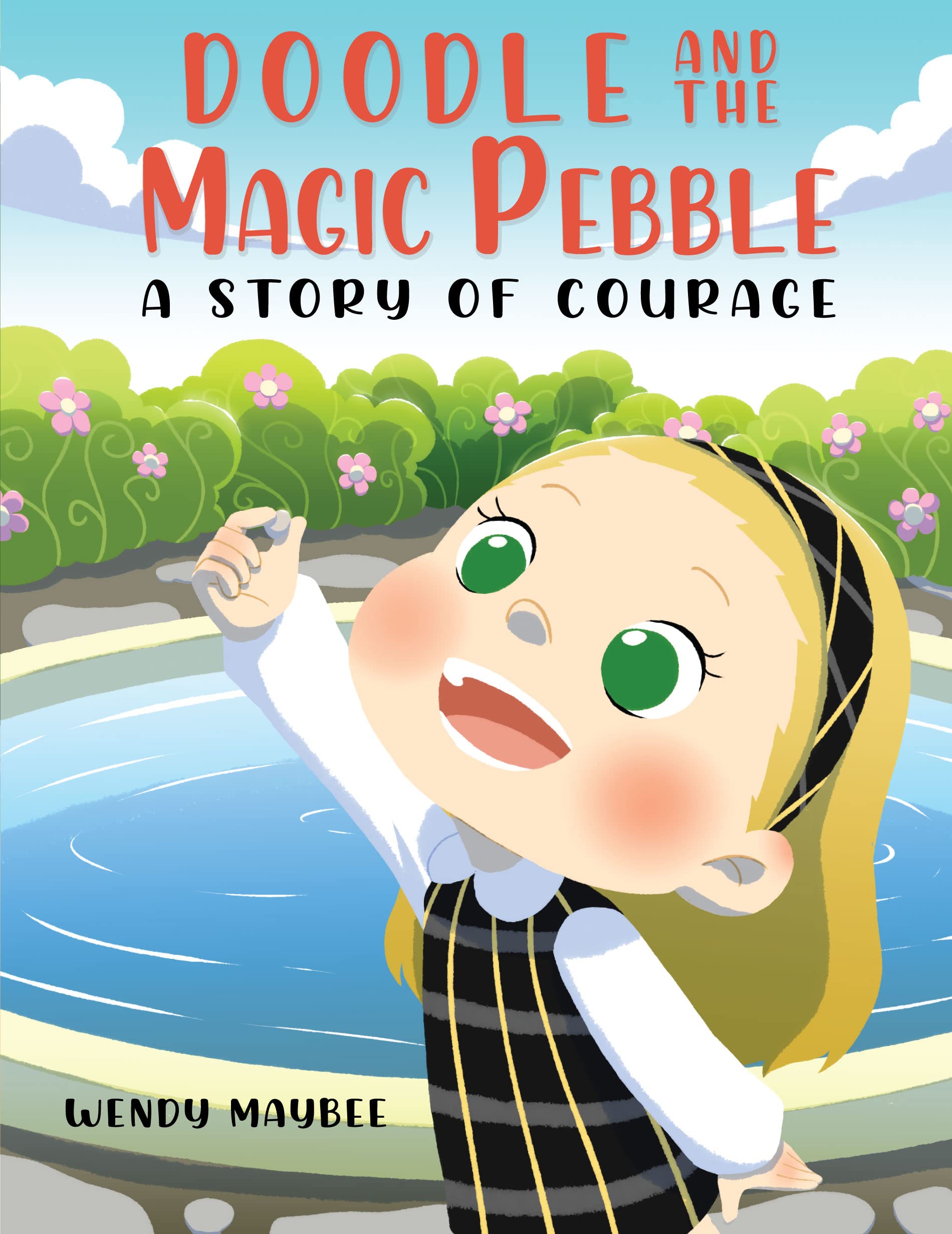 Doodle and the Magic Pebble: A story of courage by Wendy Maybee | Goodreads