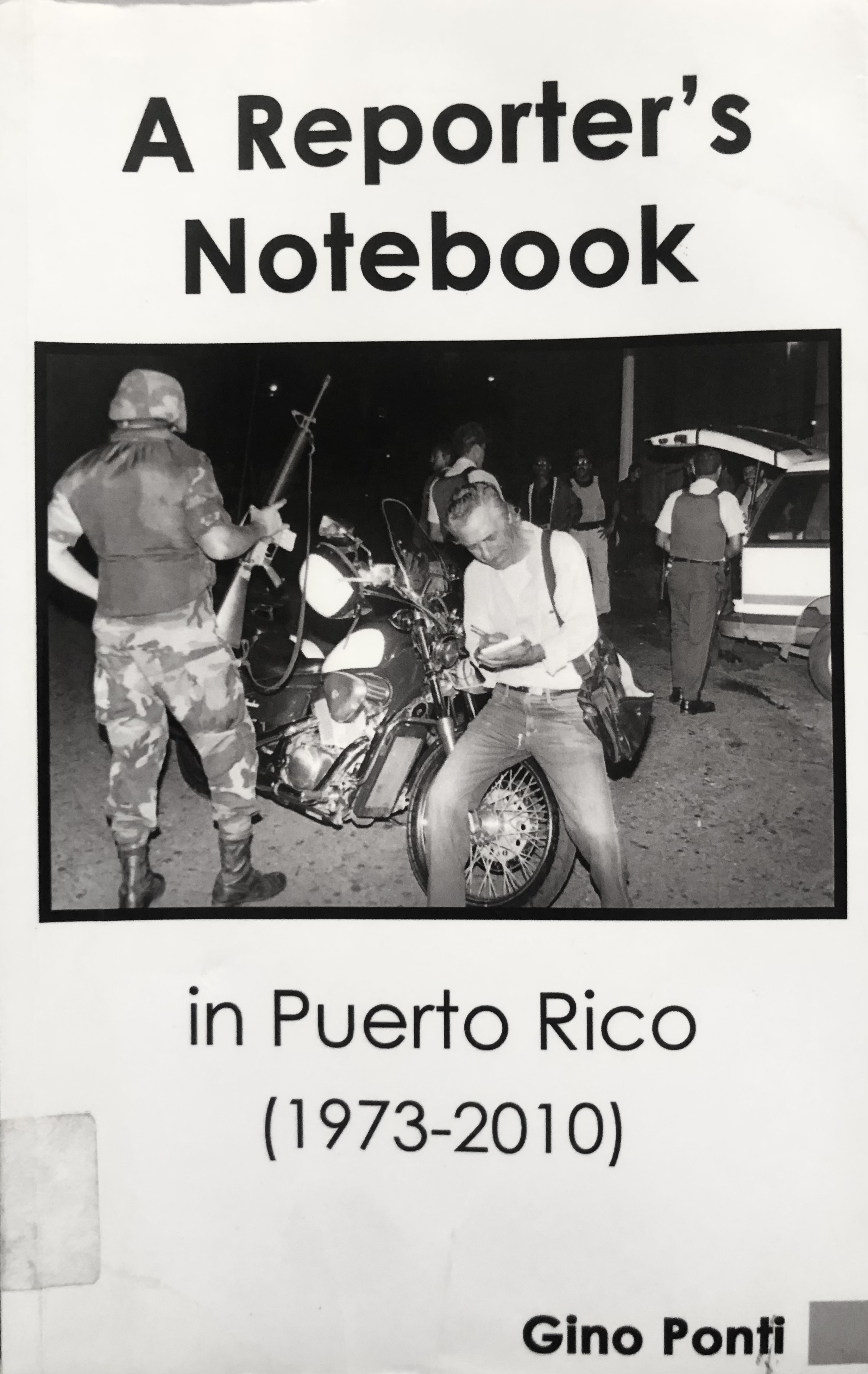 A Reporter’s Notebook in Puerto Rico (1973-2010) by Gino Ponti | Goodreads