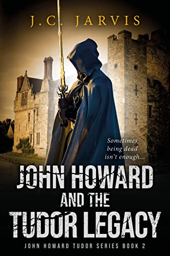 John Howard and the Tudor Legacy by J.C. Jarvis | Goodreads