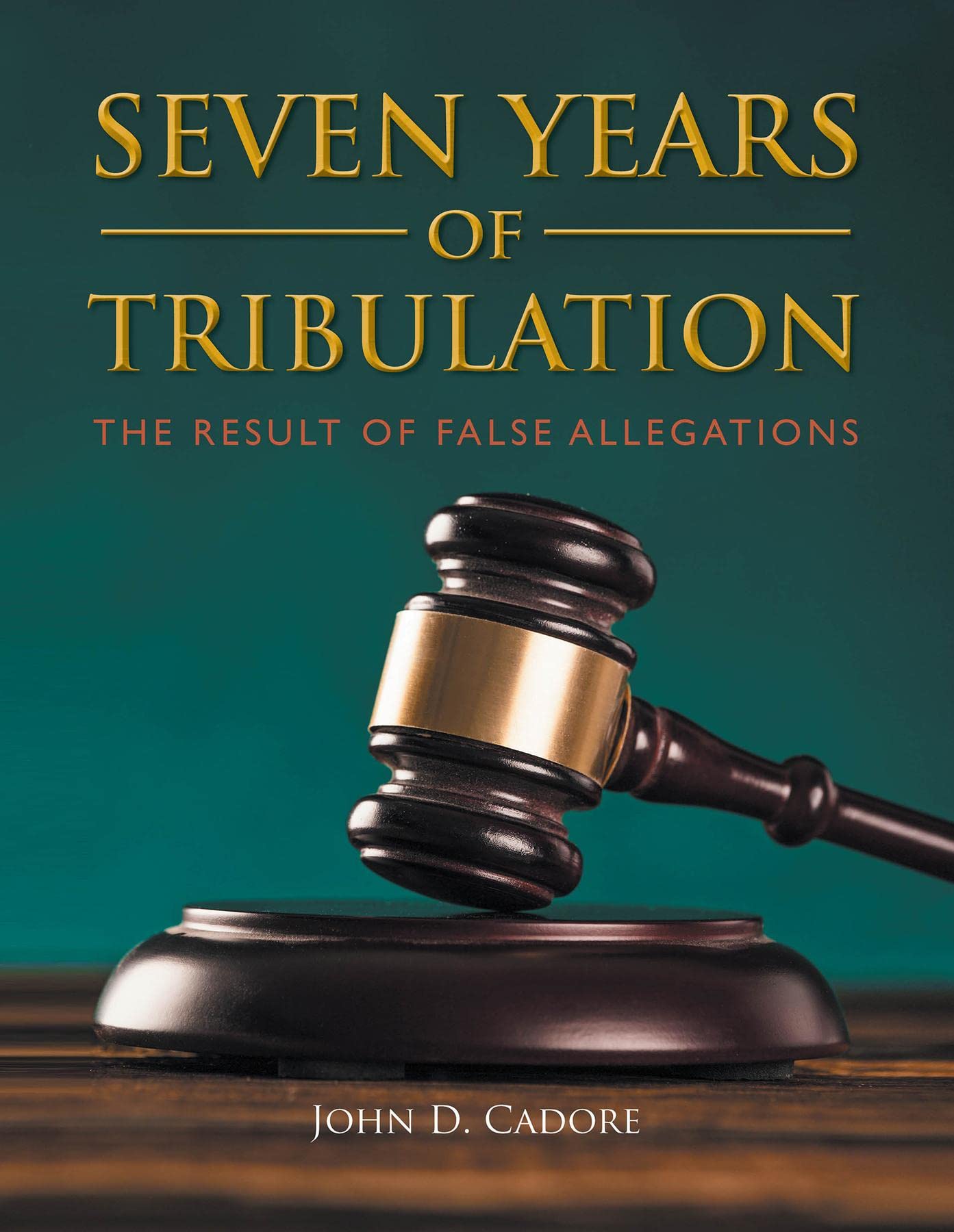 Seven Years Of Tribulation by John D. Cadore | Goodreads