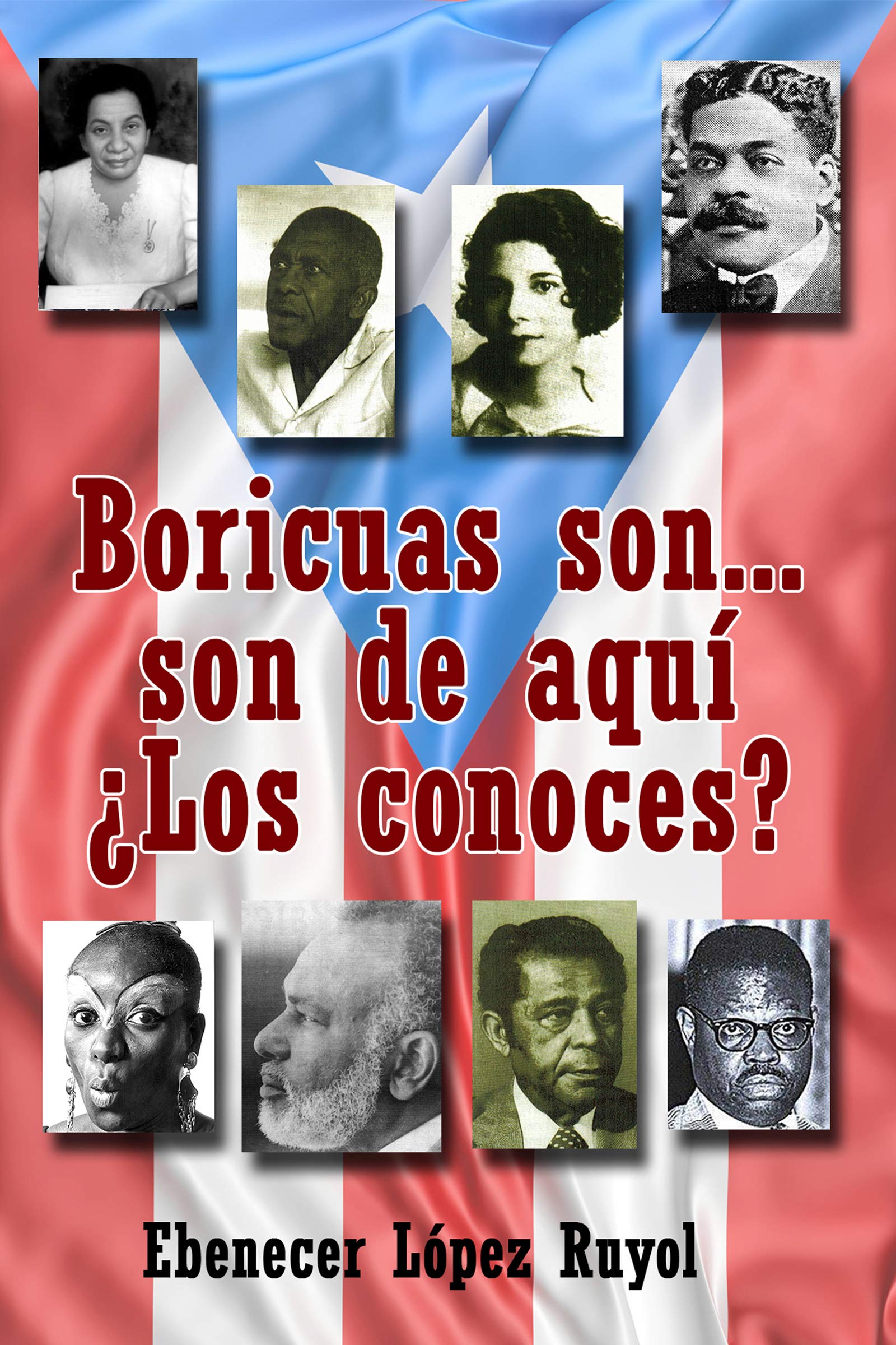 Boricuas son... son de aquí ¿Los conoces? by Ebenecer Lopez Ruyol ...