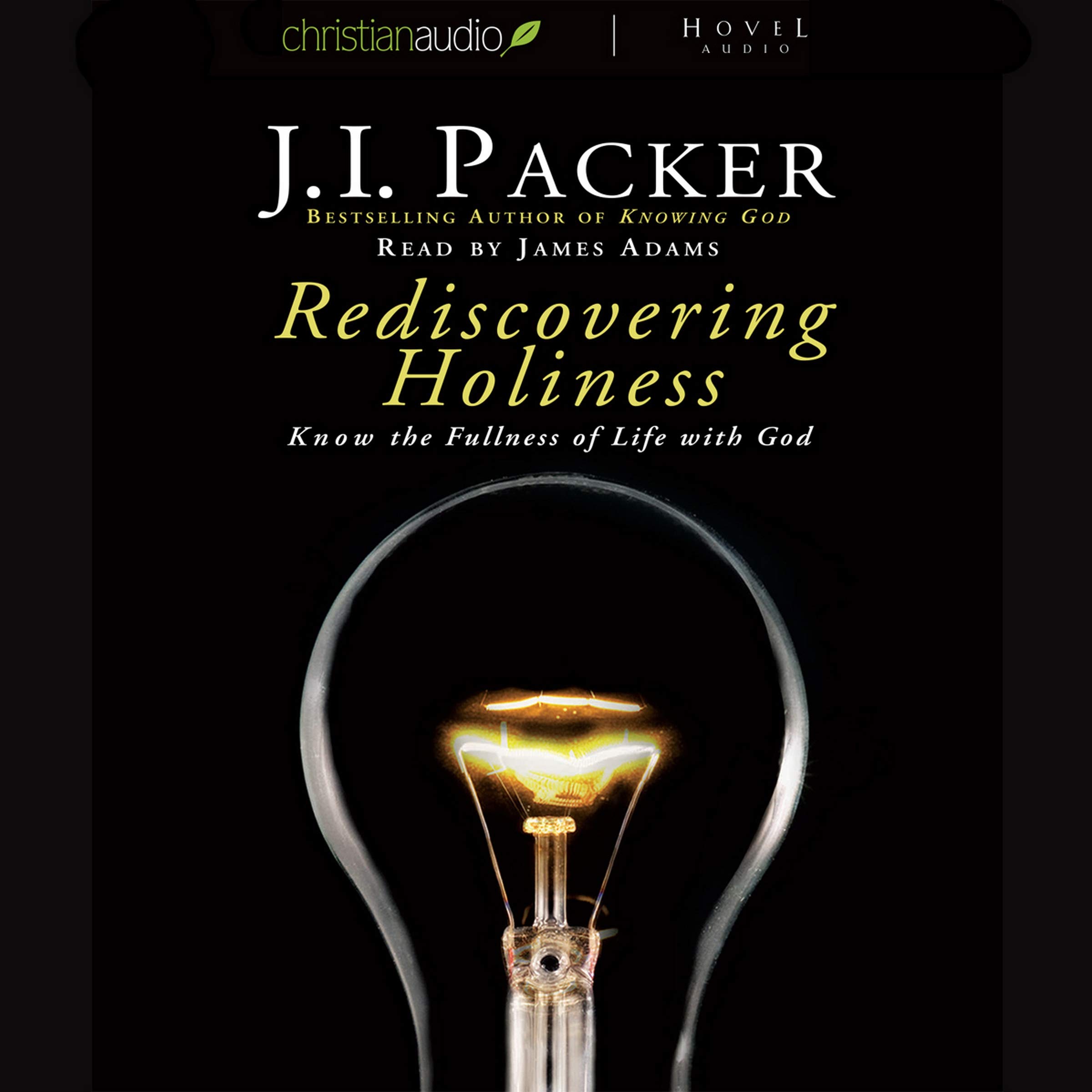 Rediscovering Holiness: Know the fullness of life with God by J.I ...