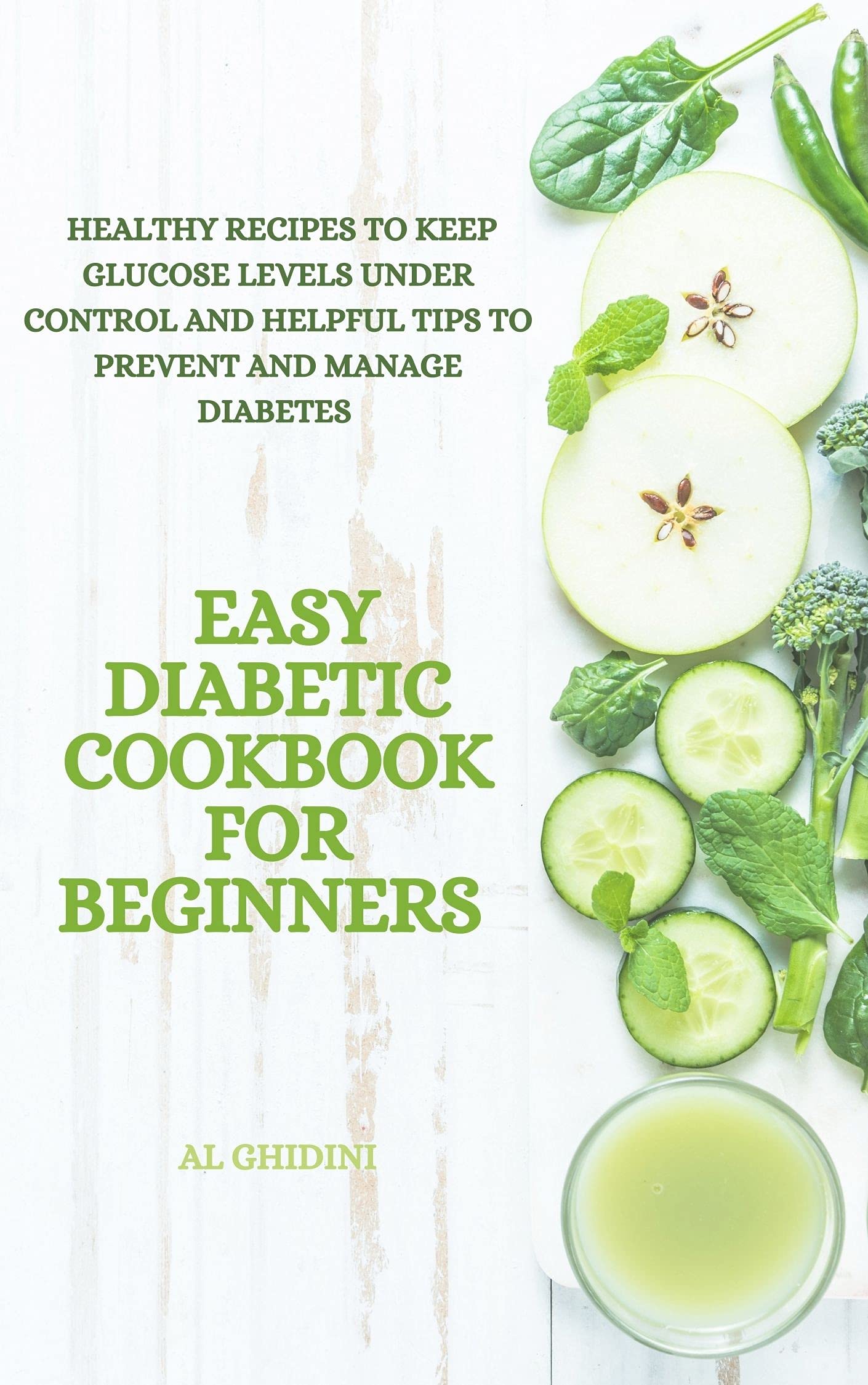 EASY DIABETIC COOKBOOK FOR BEGINNERS: HEALTHY RECIPES TO KEEP GLUCOSE ...