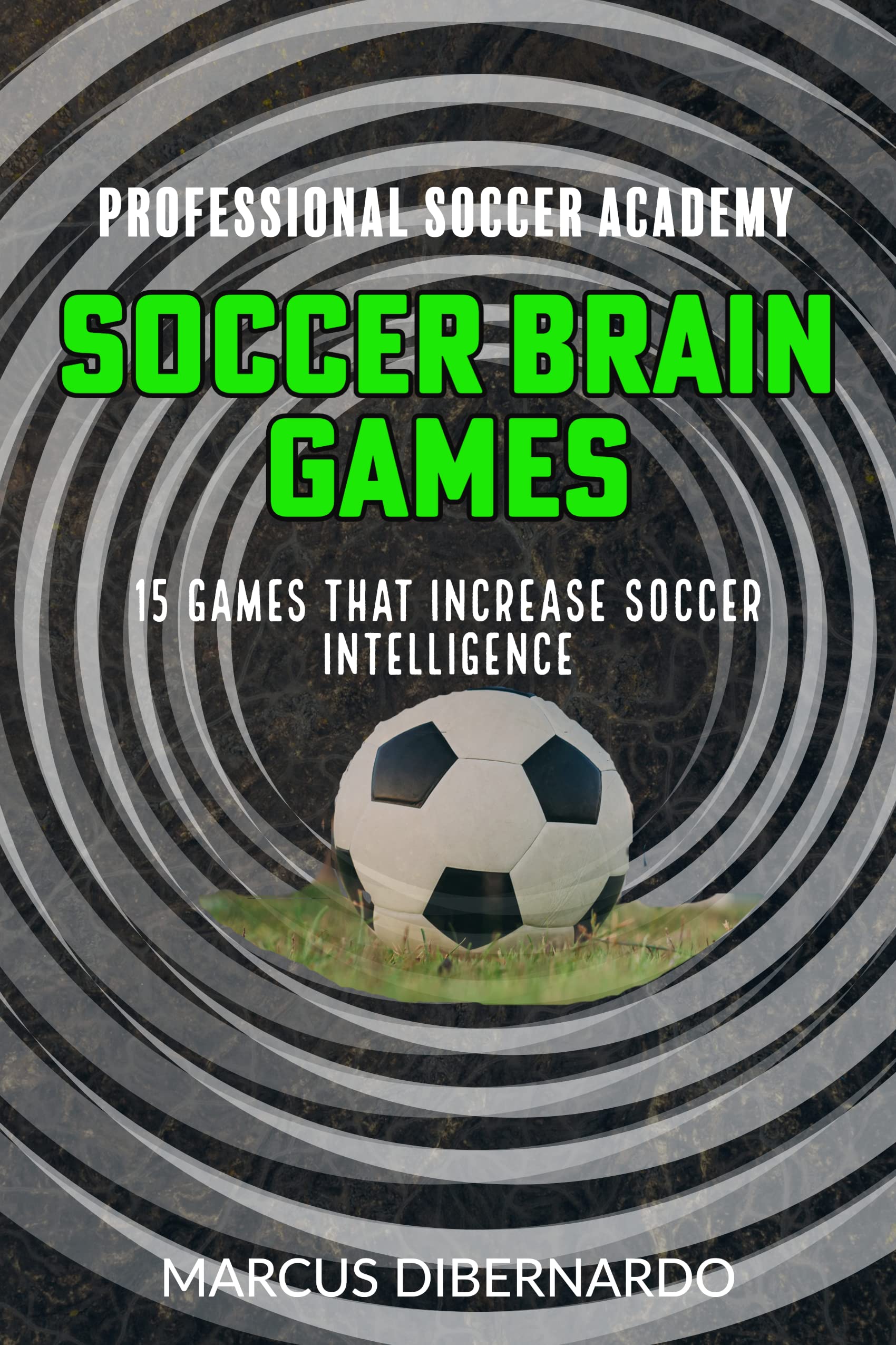 Soccer Brain Games : 15 Exercises That Increase Soccer Intelligence by ...