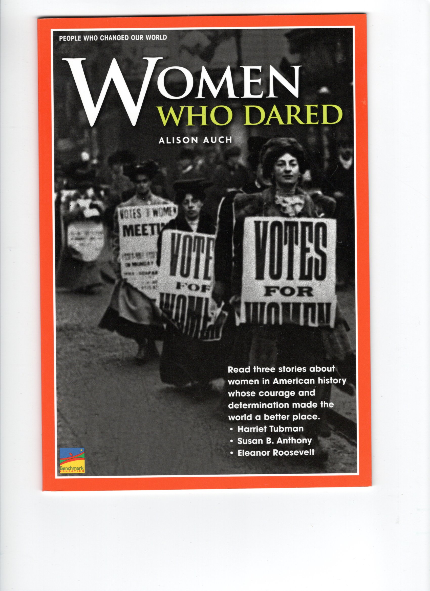 People Who Changed Our World: Women Who Dared by Alison Auch | Goodreads