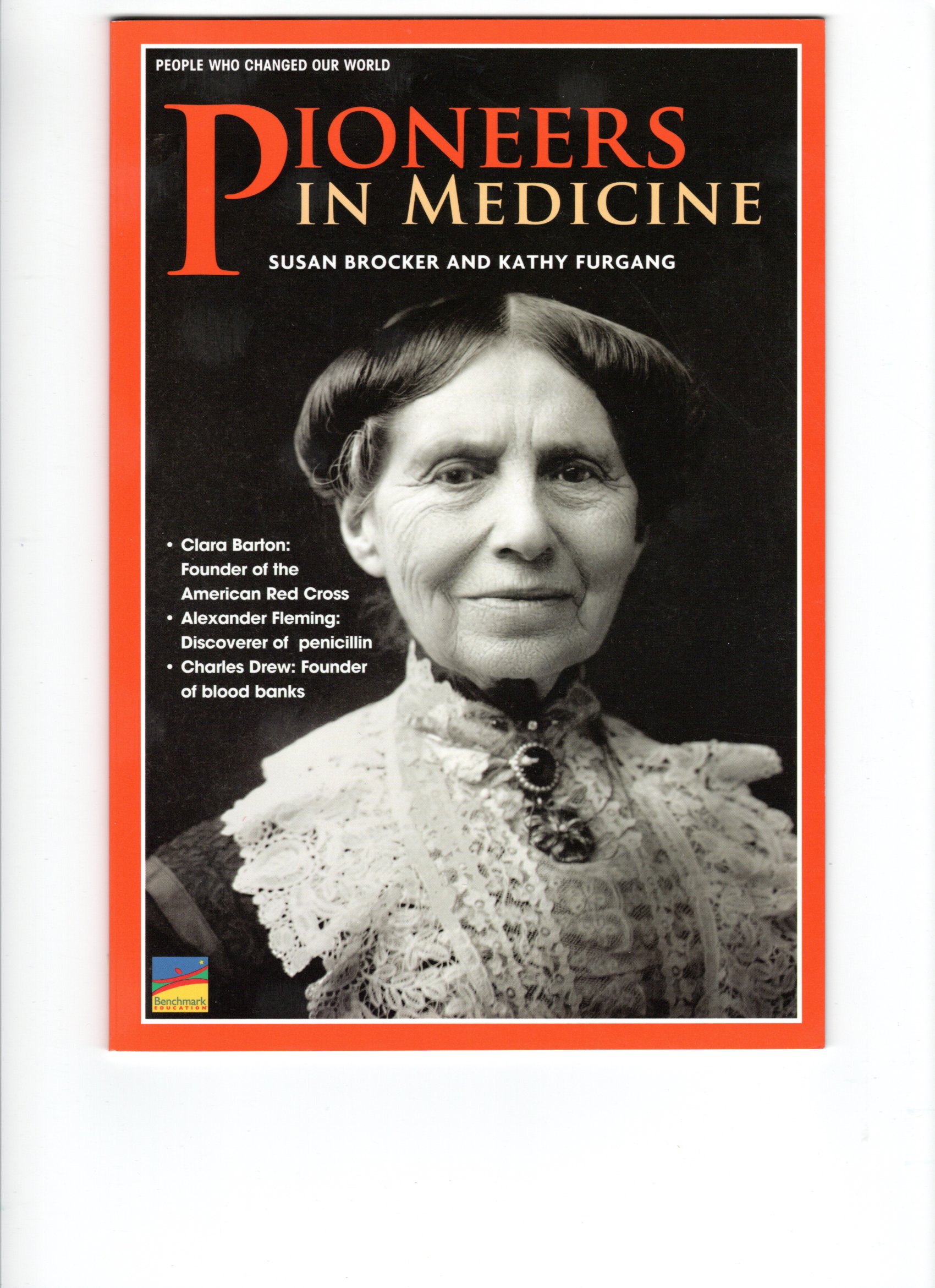 People Who Changed Our World; Pioneers in Medicine by Susan Broker ...