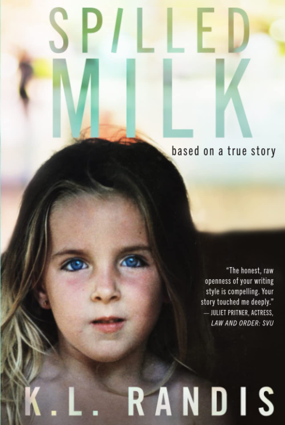 Spilled Milk: Based on a true story by K.L. Randis | Goodreads