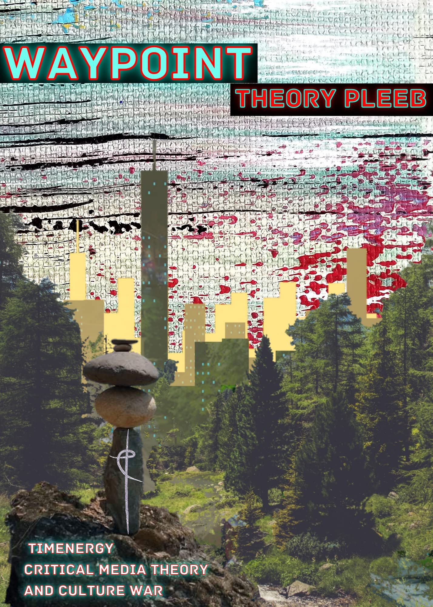 WAYPOINT: Timenergy, critical media theory, and culture war by Theory ...