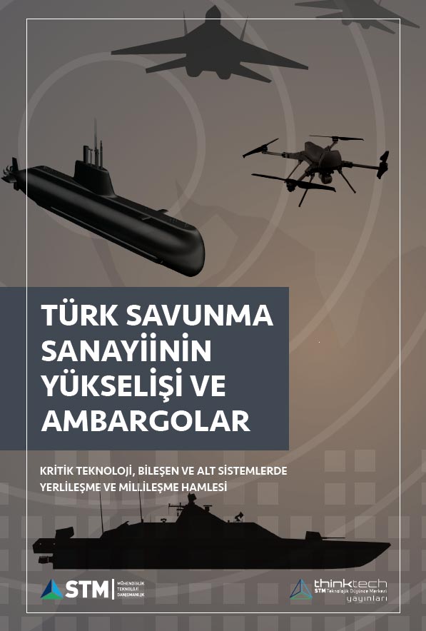 Türk Savunma Sanayiinin Yükselişi ve Ambargolar by STM ThinkTech | Goodreads