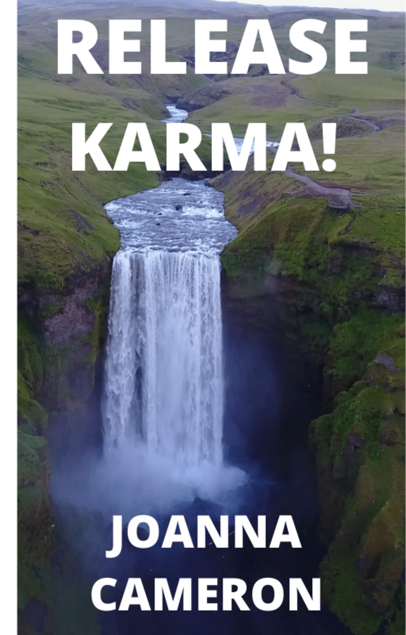 RELEASE KARMA (Spirituality Ebook Shorts) by Joanna Cameron | Goodreads