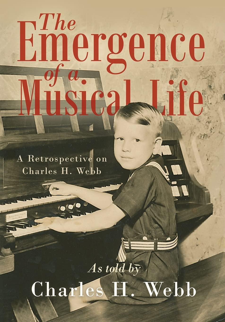 The Emergence of a Musical Life: A Retrospective on Charles H. Webb by ...