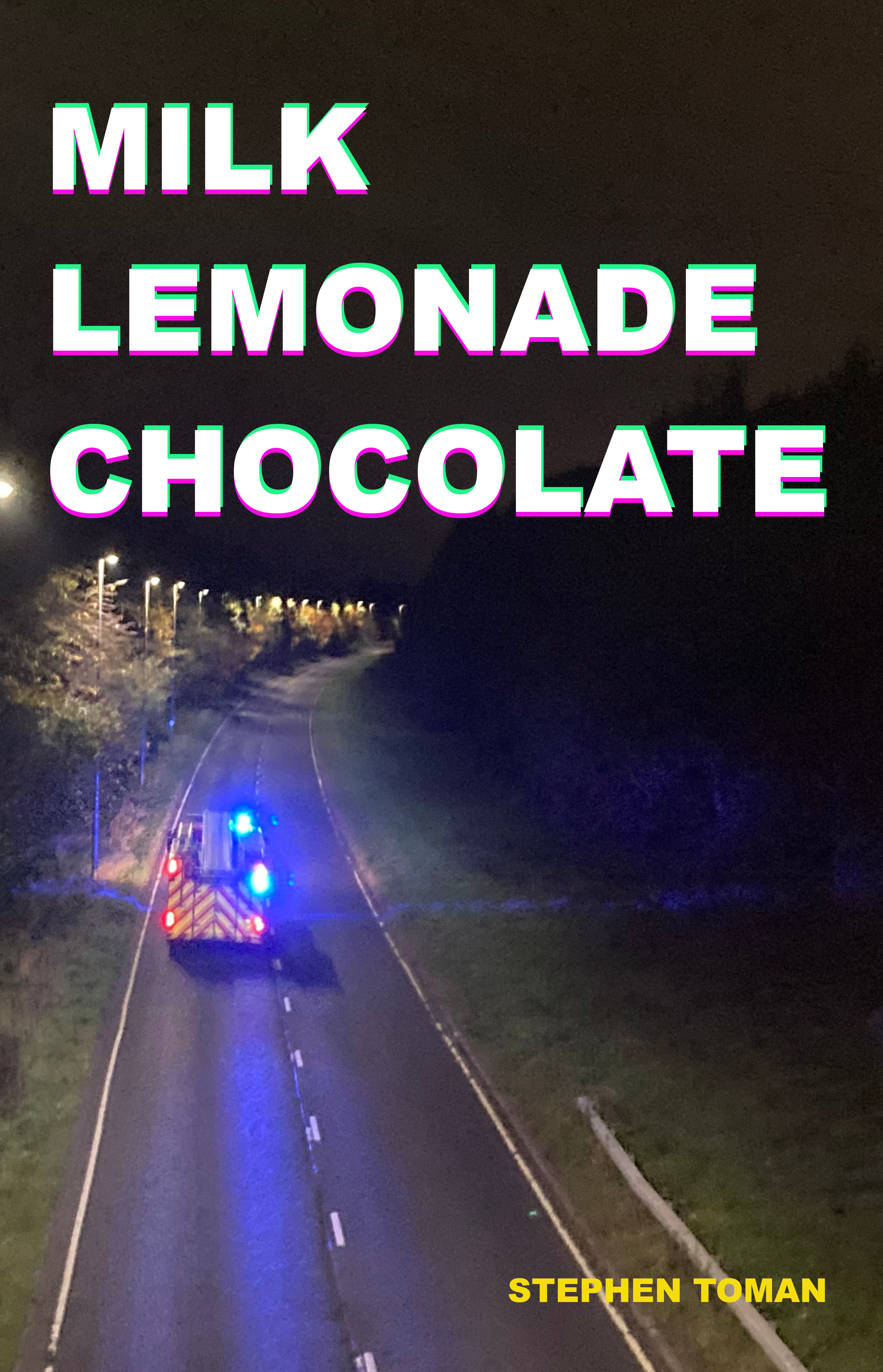 Milk Lemonade Chocolate by Stephen Toman | Goodreads