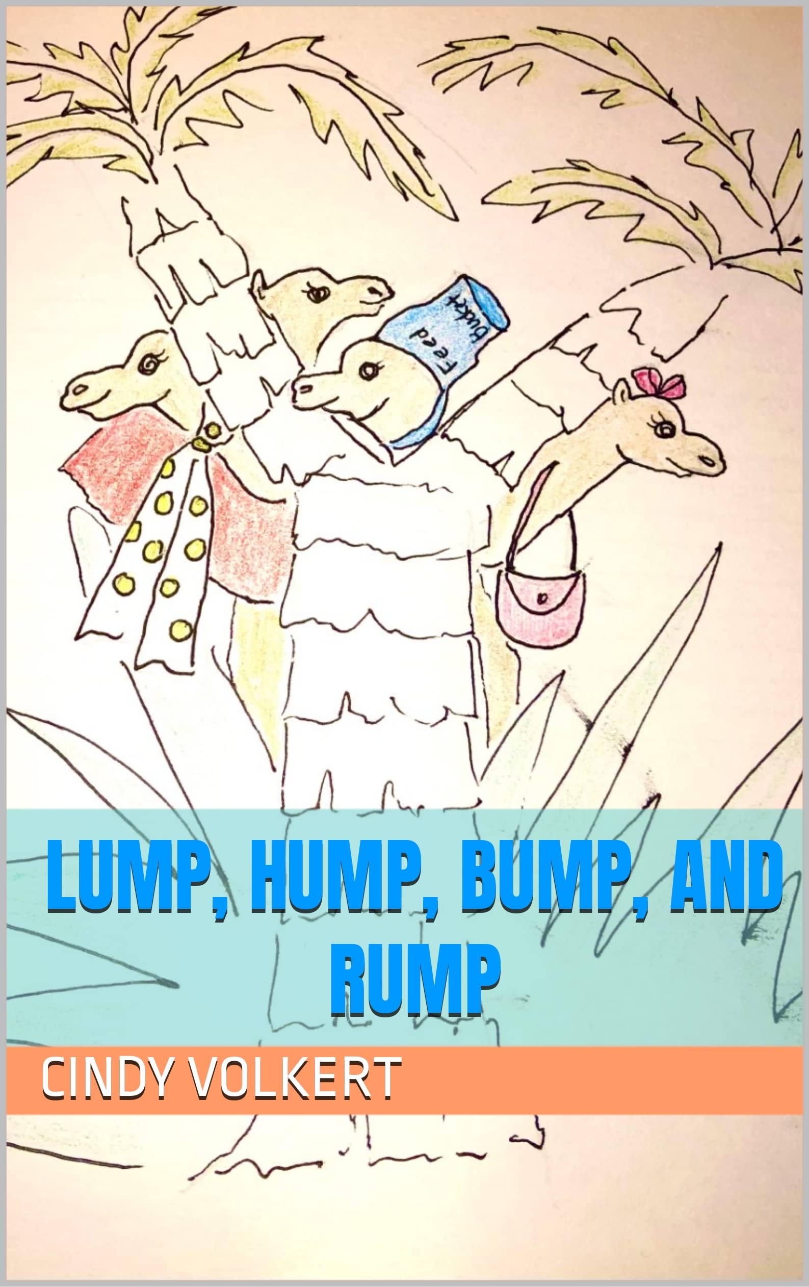 Lump, Hump, Bump, and Rump by Cindy Volkert | Goodreads