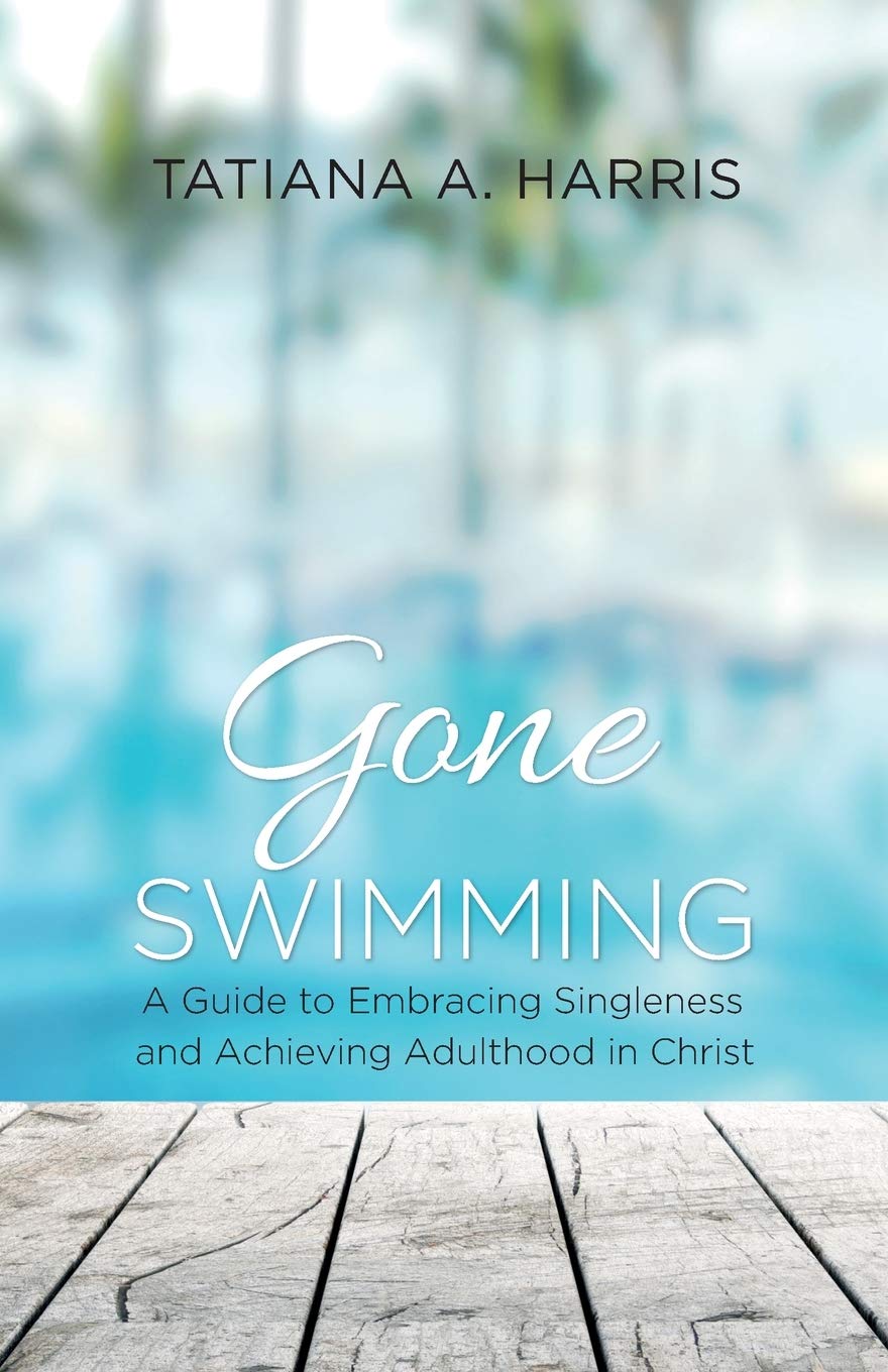 Gone Swimming: A Guide to Embracing Singleness and Achieving Adulthood ...