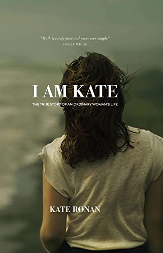 I AM KATE: A True Story by Kate Ronan | Goodreads