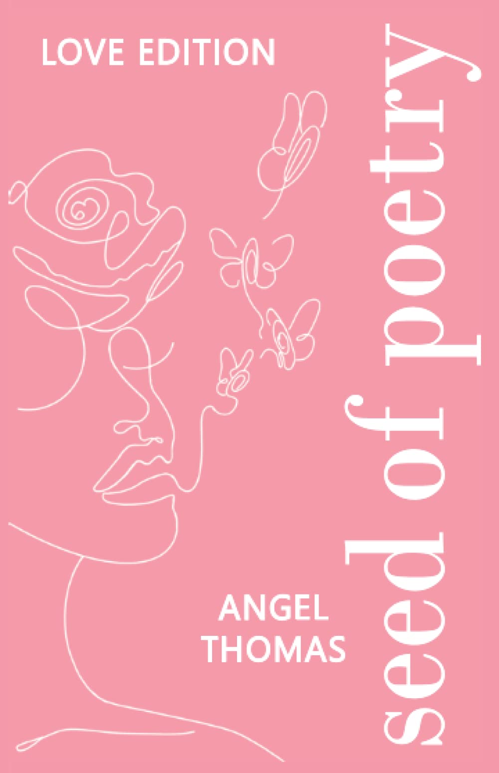 Seed of Poetry Love Edition: Modern Love Poems For The Lovers Of Love ...