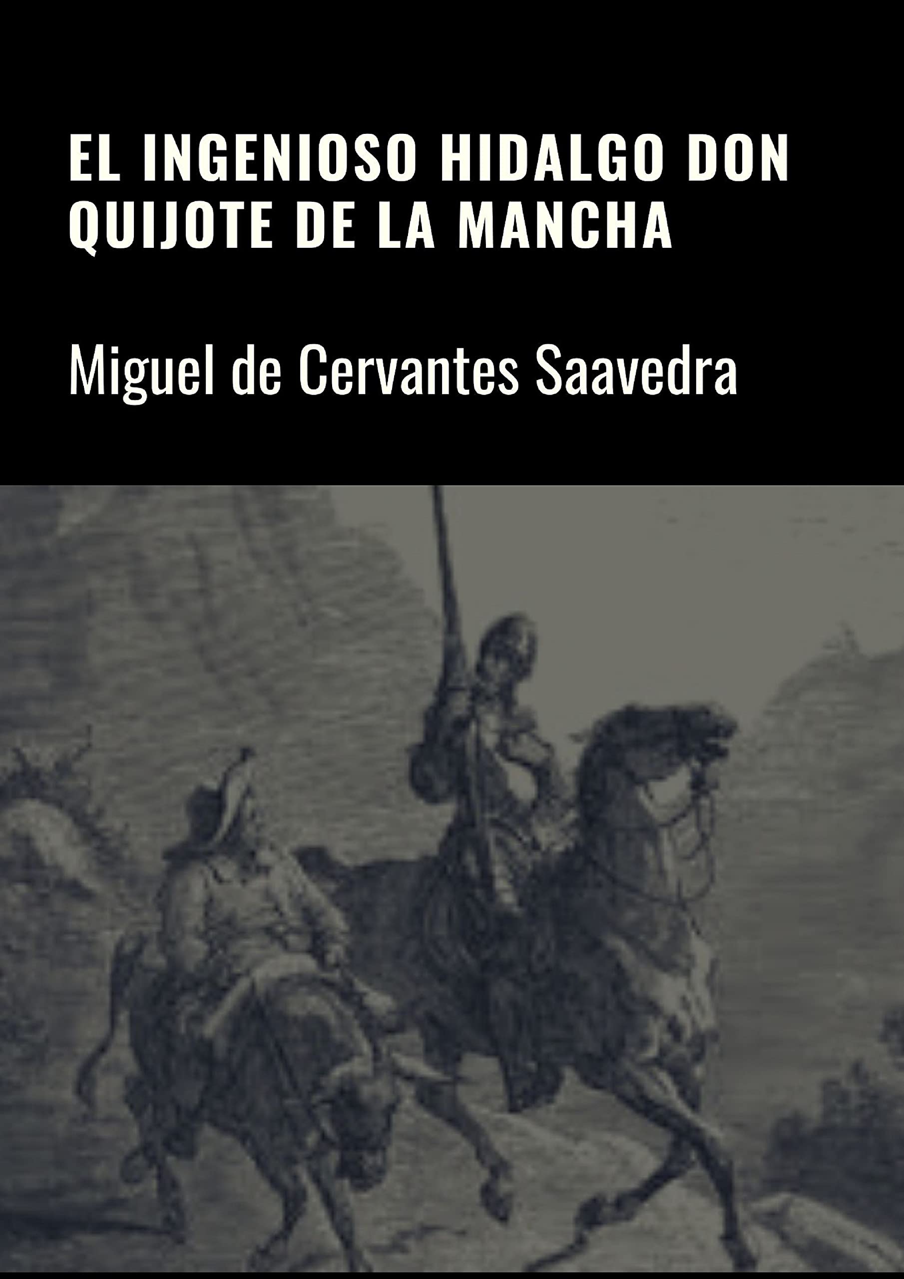 El ingenioso hidalgo don Quijote de la Mancha (Annotated) by Miguel de ...