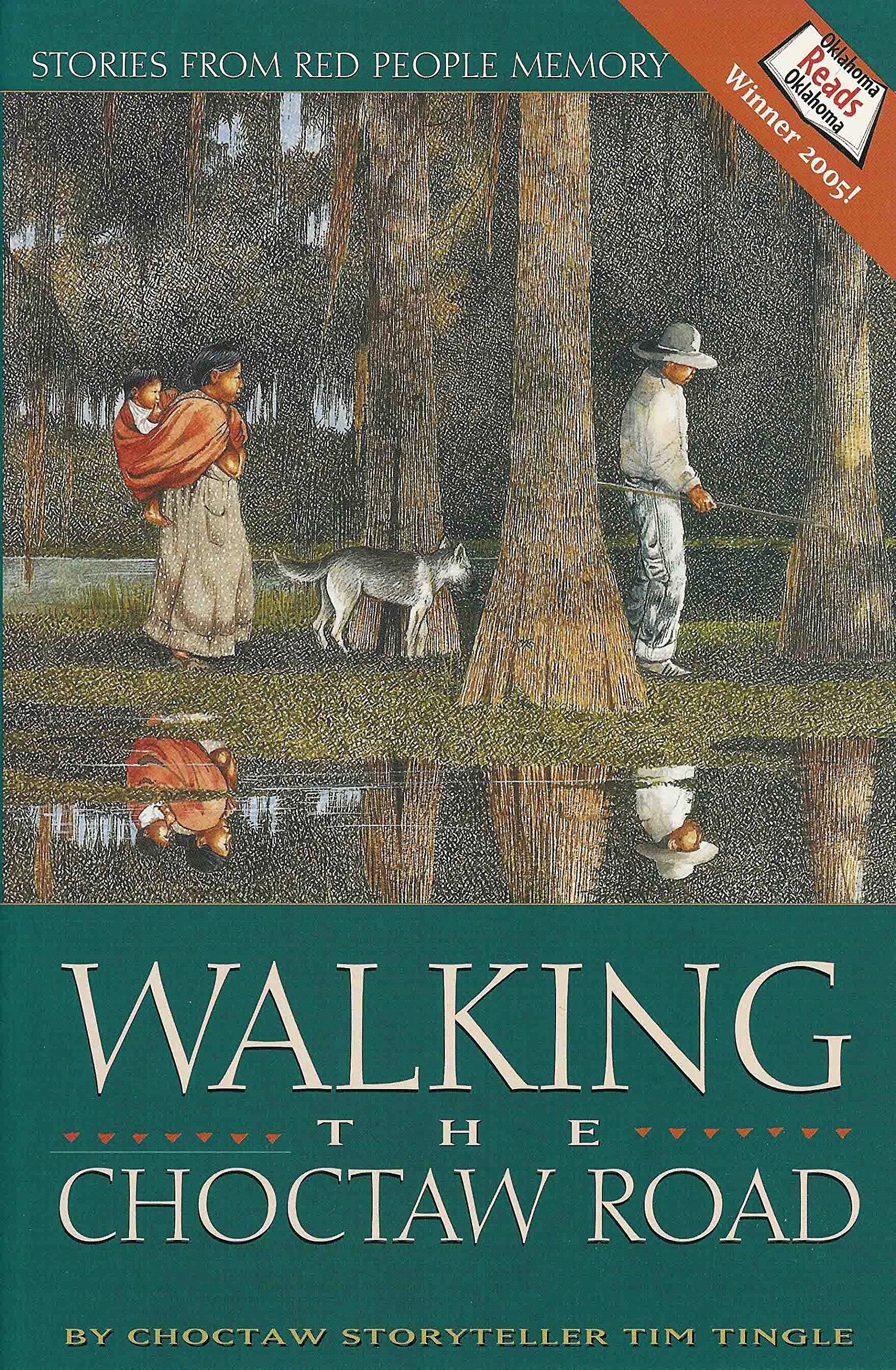 Walking the Choctaw Road: Stories From Red People Memory by Tim Tingle ...