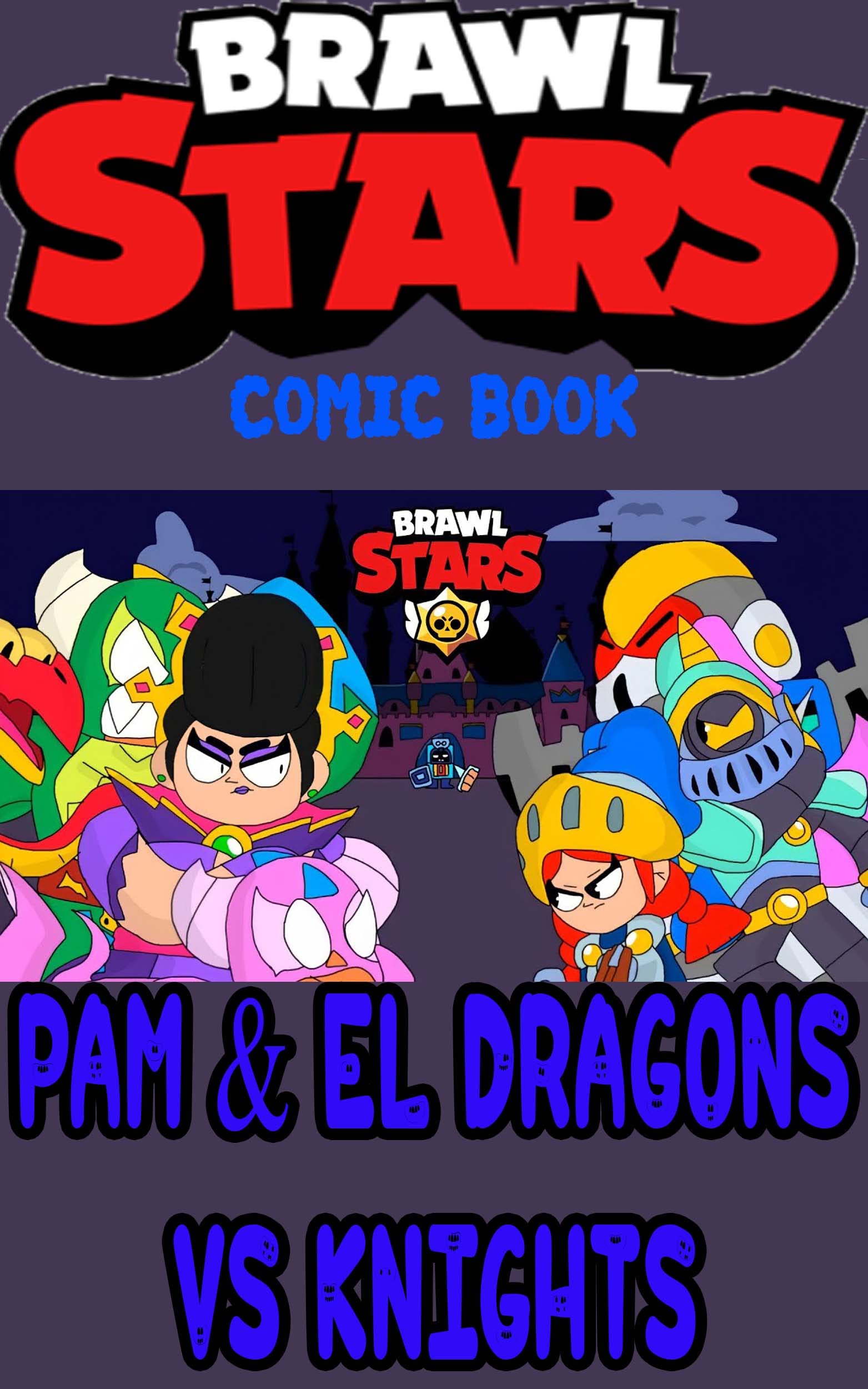 Brawl Stars game book: PAM & EL DRAGONS VS KNIGHTS by Therese Lyle ...