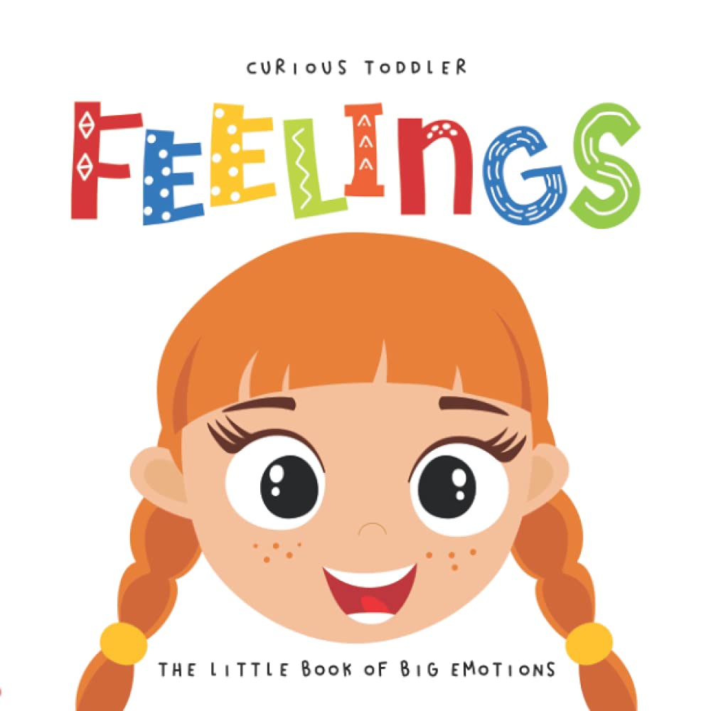Curious Toddler FEELINGS The Little Book of Big Emotions: A Picture ...