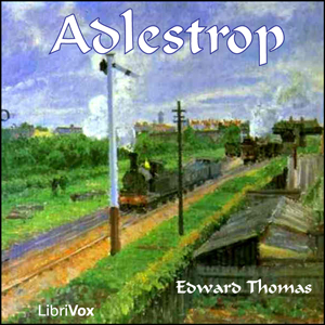 Adlestrop by Edward Thomas | Goodreads