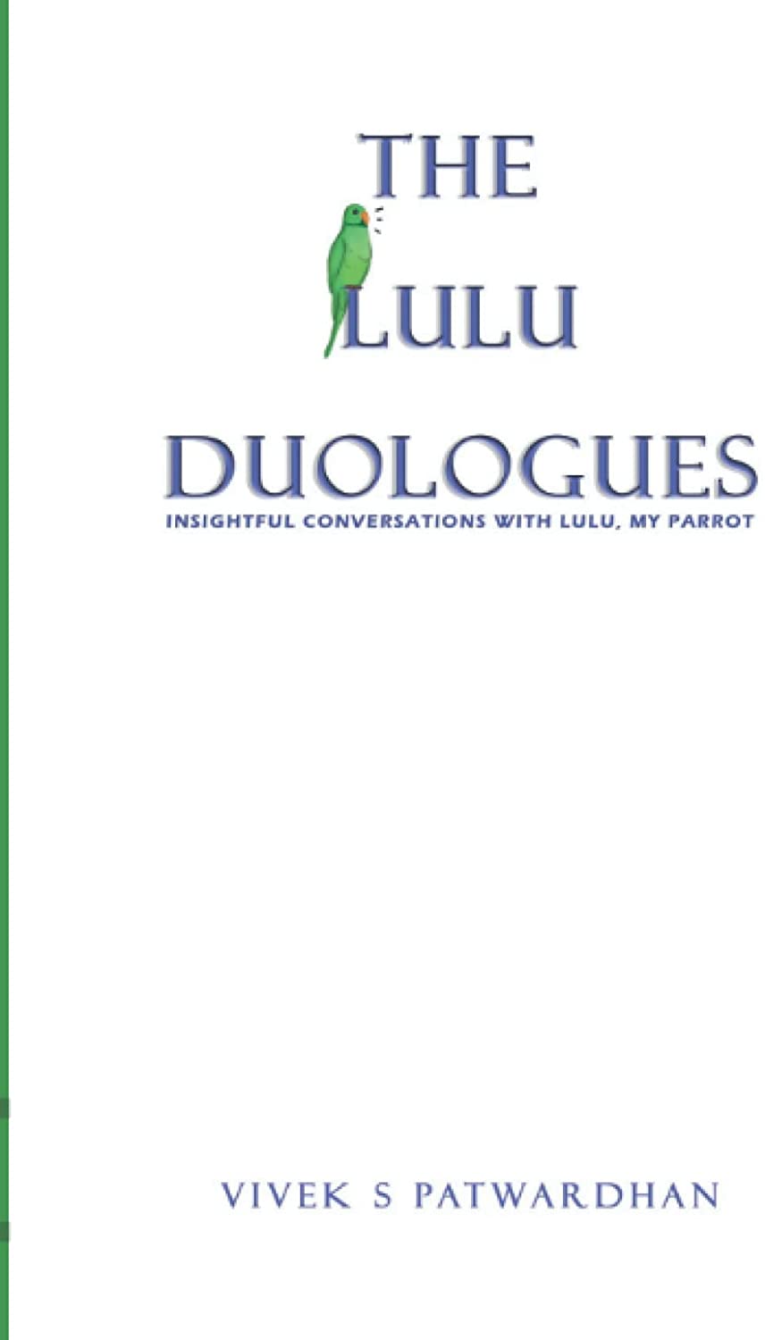 The Lulu Duologues - Insightful conversations with Lulu, my parrot by ...