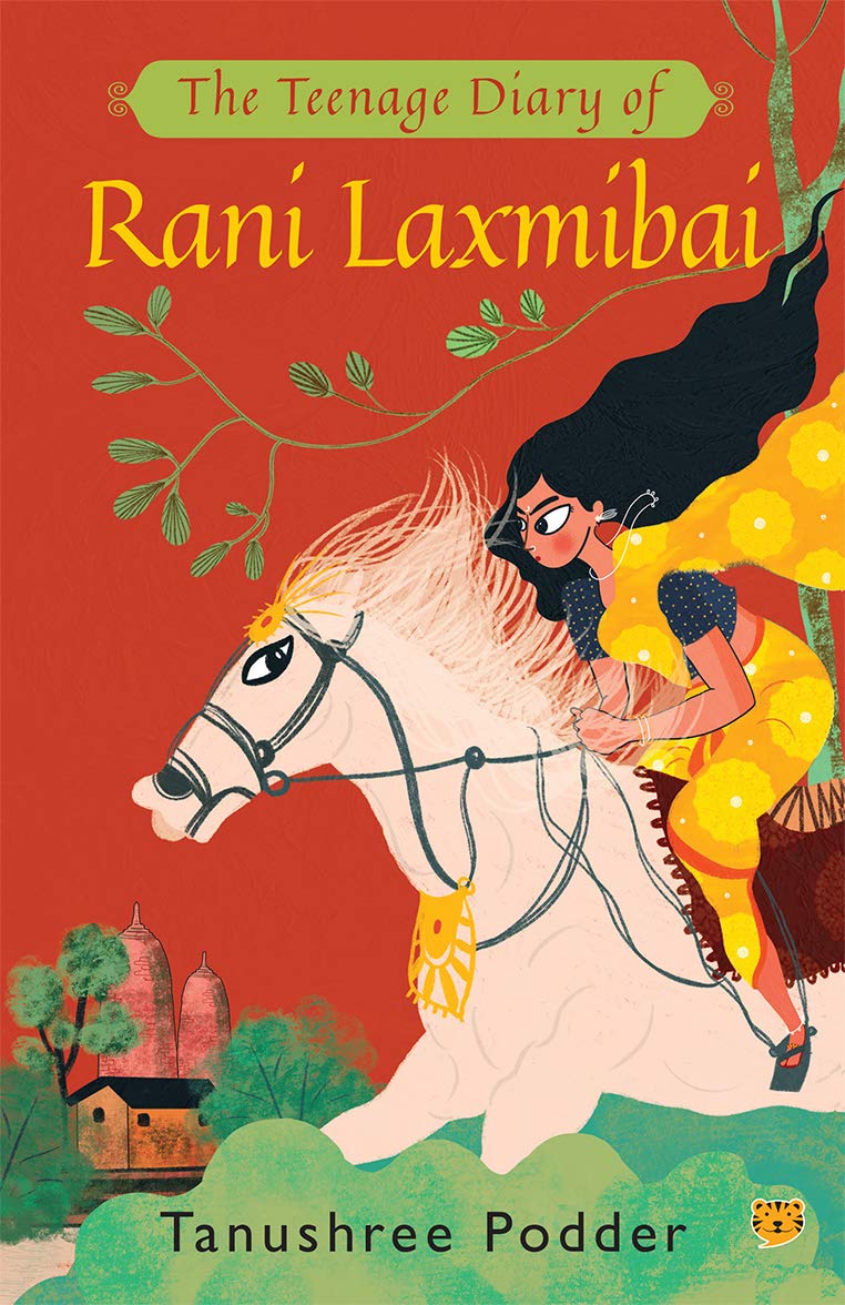 THE TEENAGE DIARY OF RANI LAXMIBAI [Paperback] TANUSHREE PODDER by ...