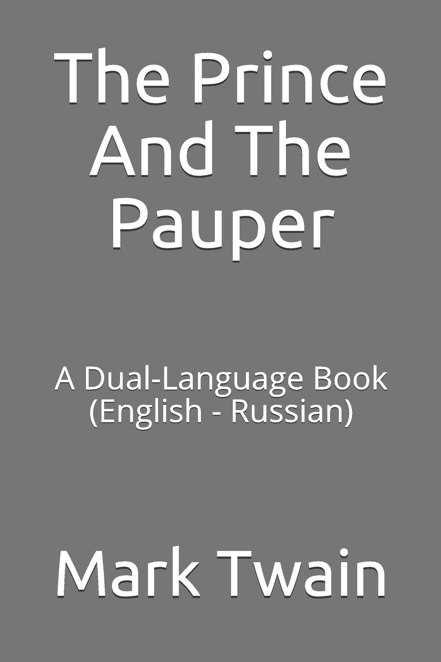 The Prince And The Pauper: A Dual-Language Book by Mark Twain | Goodreads