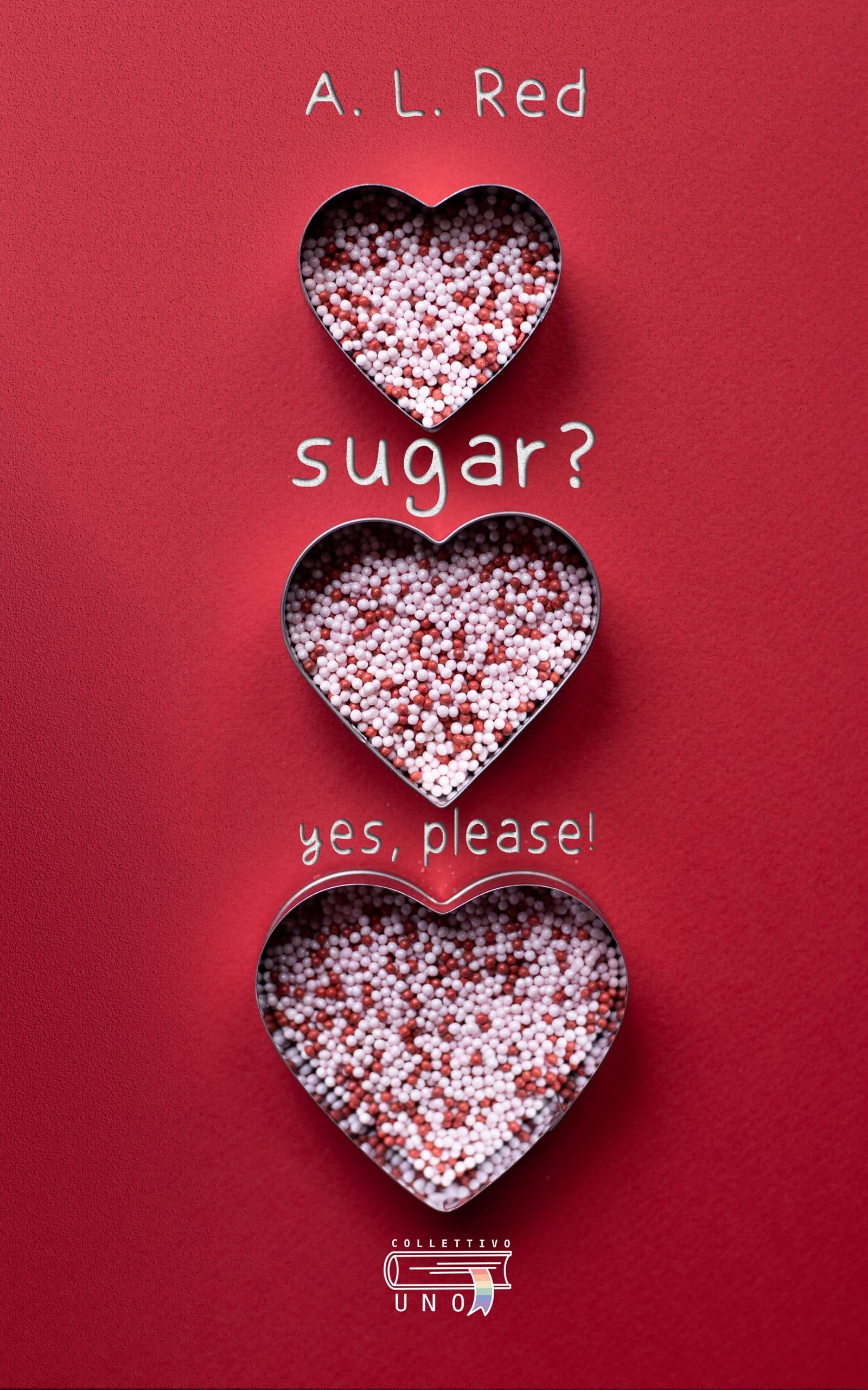 Sugar? Yes, please! (Italian Edition) by A.L. Red | Goodreads