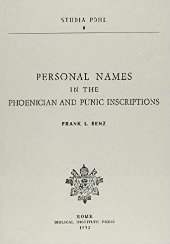 Personal Names in the Phoenician and Punic Inscriptions by Frank L ...