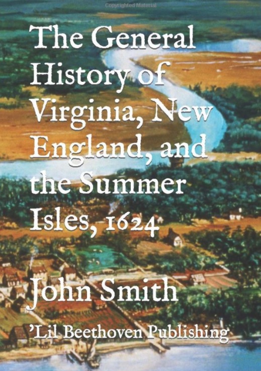 The General History of Virginia, New England, and the Summer Isles ...
