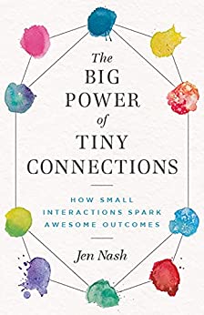 The Big Power of Tiny Connections: How Small Interactions Spark Awesome ...