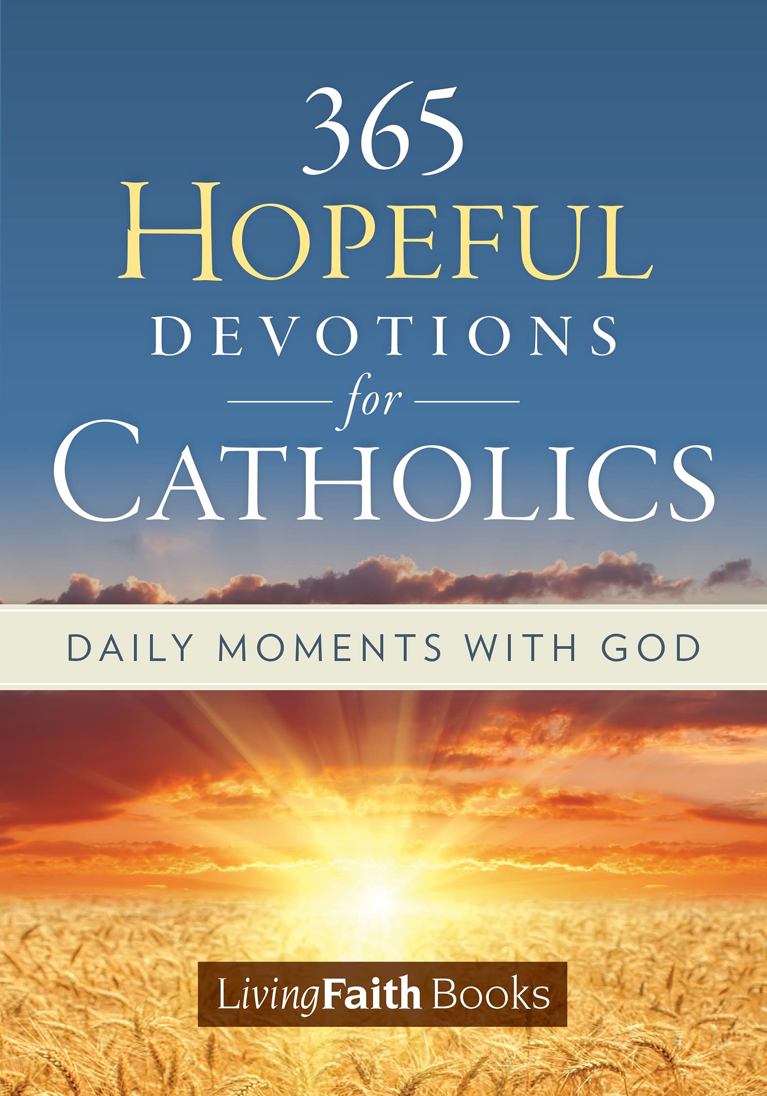 365 Hopeful Devotion for Catholics: Daily Moments with God - Living ...