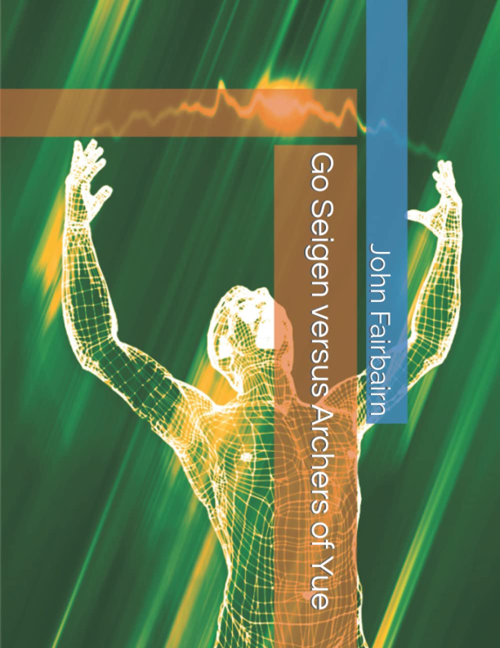 Go Seigen versus Archers of Yue by John Fairbairn | Goodreads