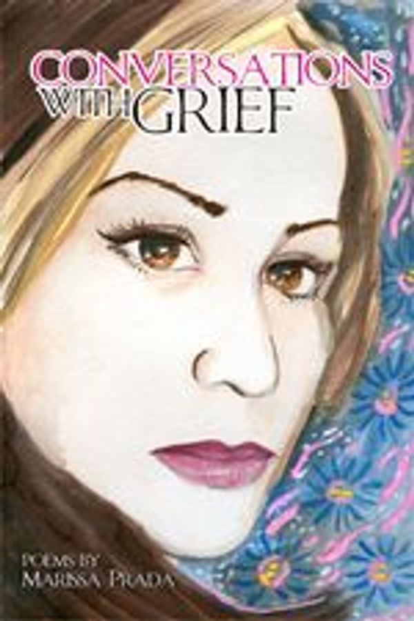 Conversations With Grief by Marissa Prada | Goodreads