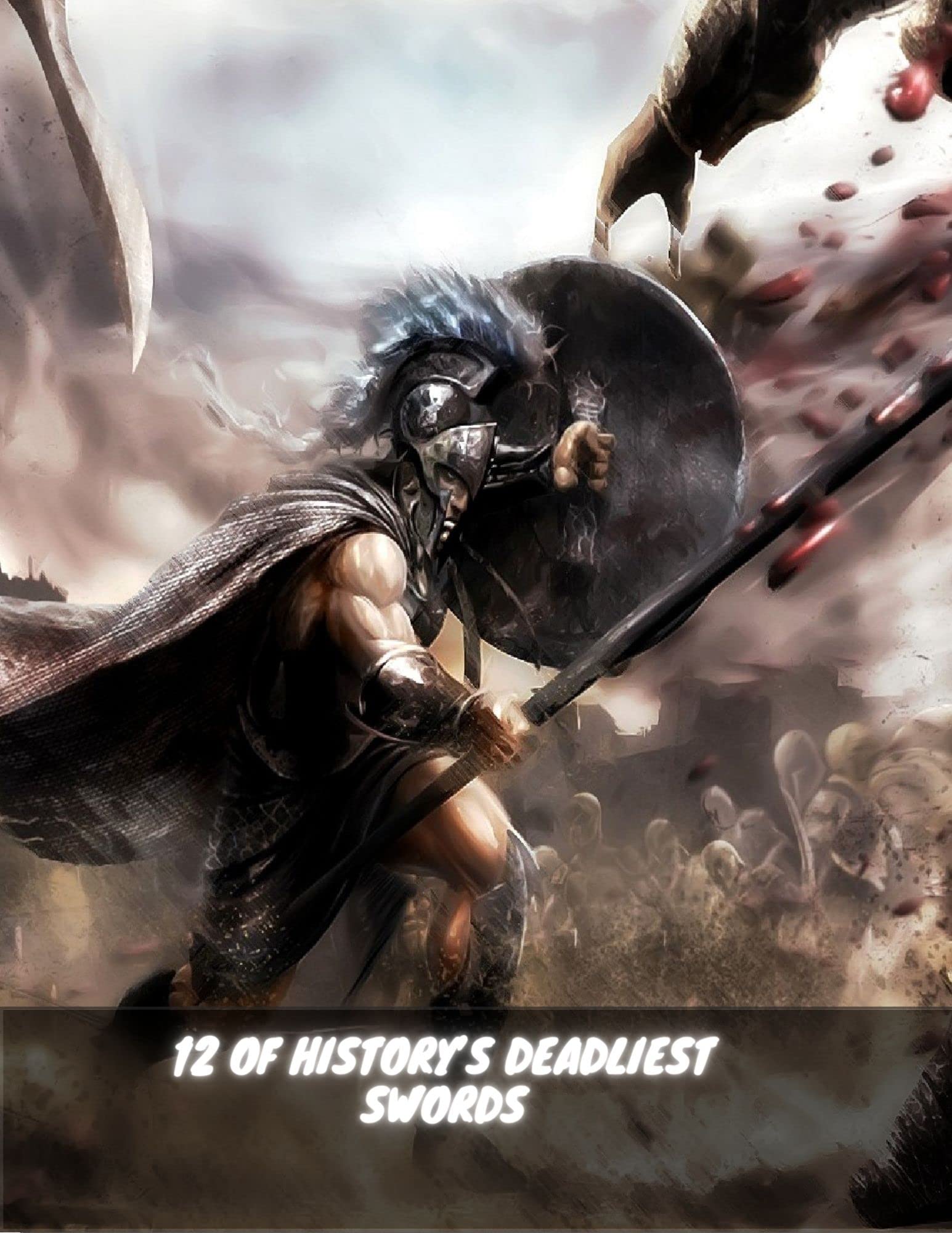 12 OF HISTORY’S DEADLIEST SWORDS by Sumbaev Stas | Goodreads