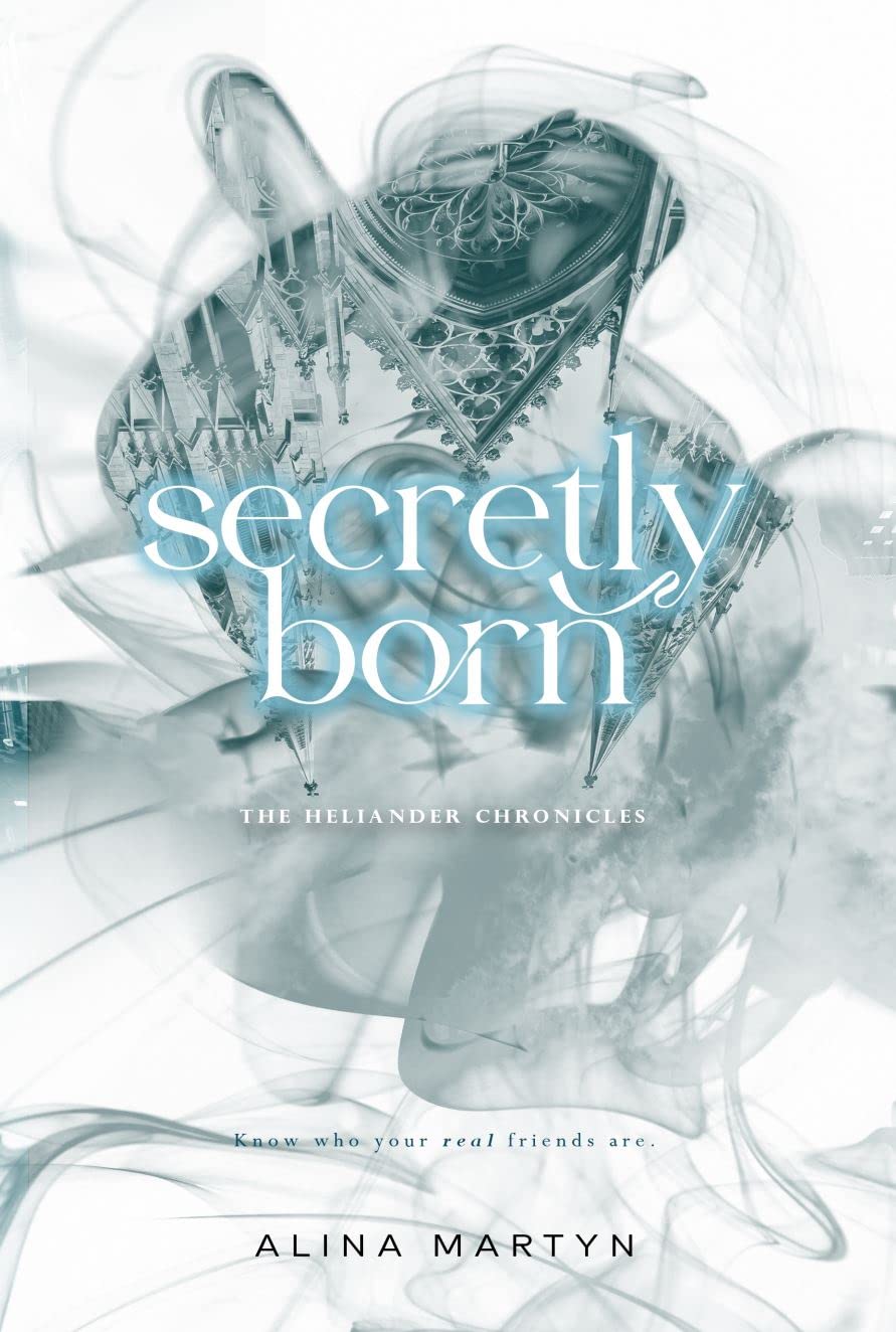 Secretly Born (The Heliander Chronicles Book 1) by Alina Martyn | Goodreads
