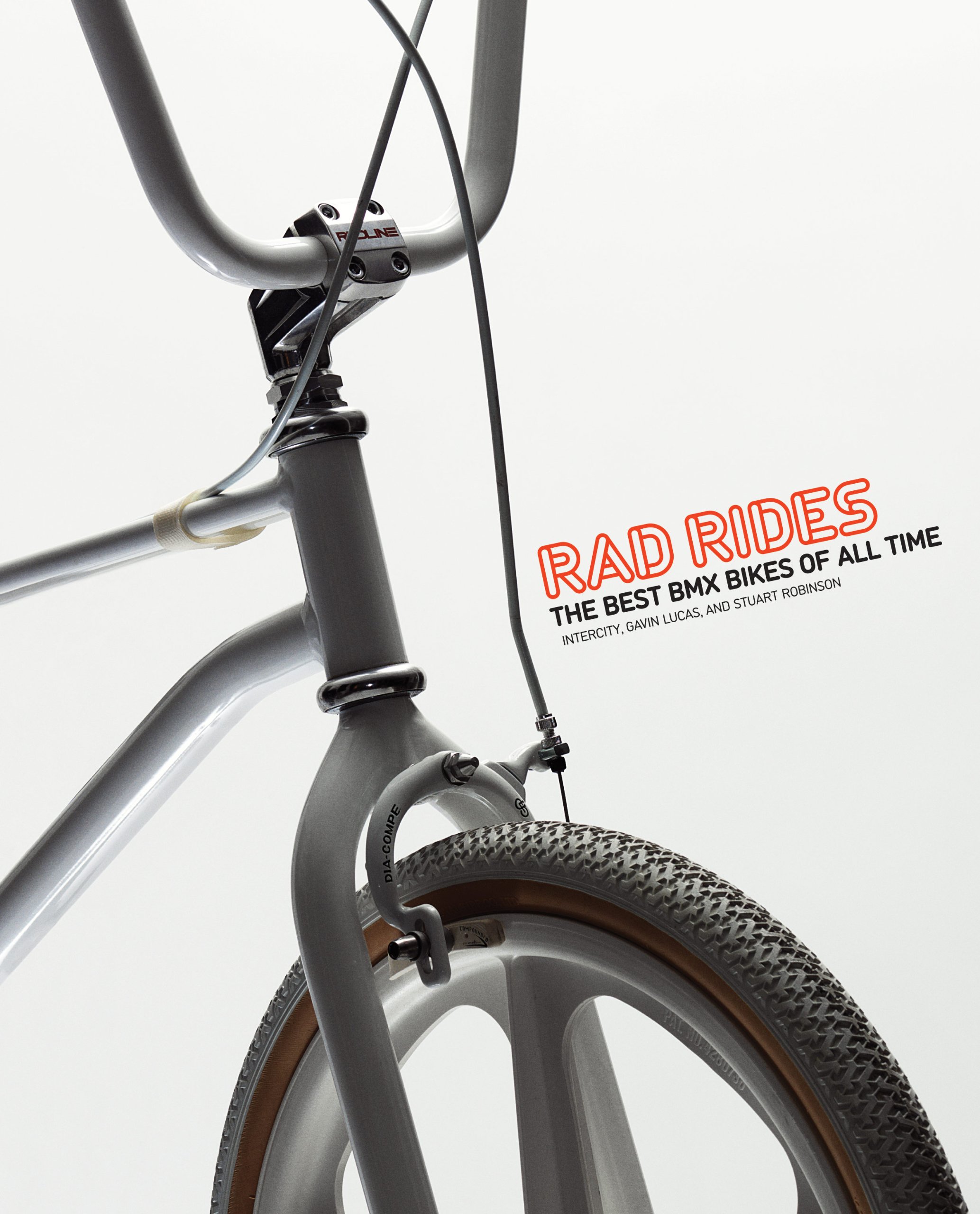 Rad Rides: The Best BMX Bikes of All Time by Gavin Lucas | Goodreads